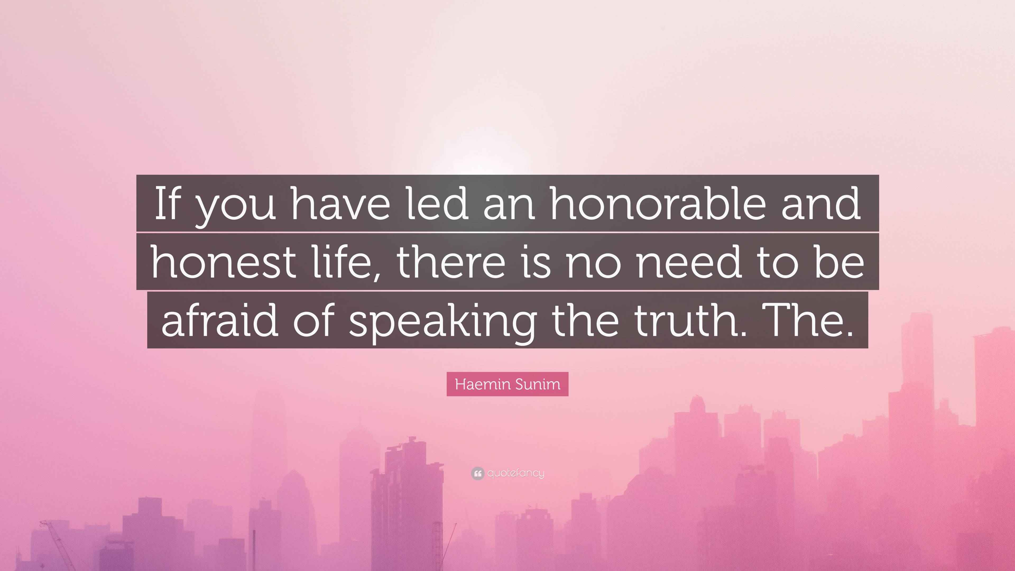 Haemin Sunim Quote: “If you have led an honorable and honest life ...