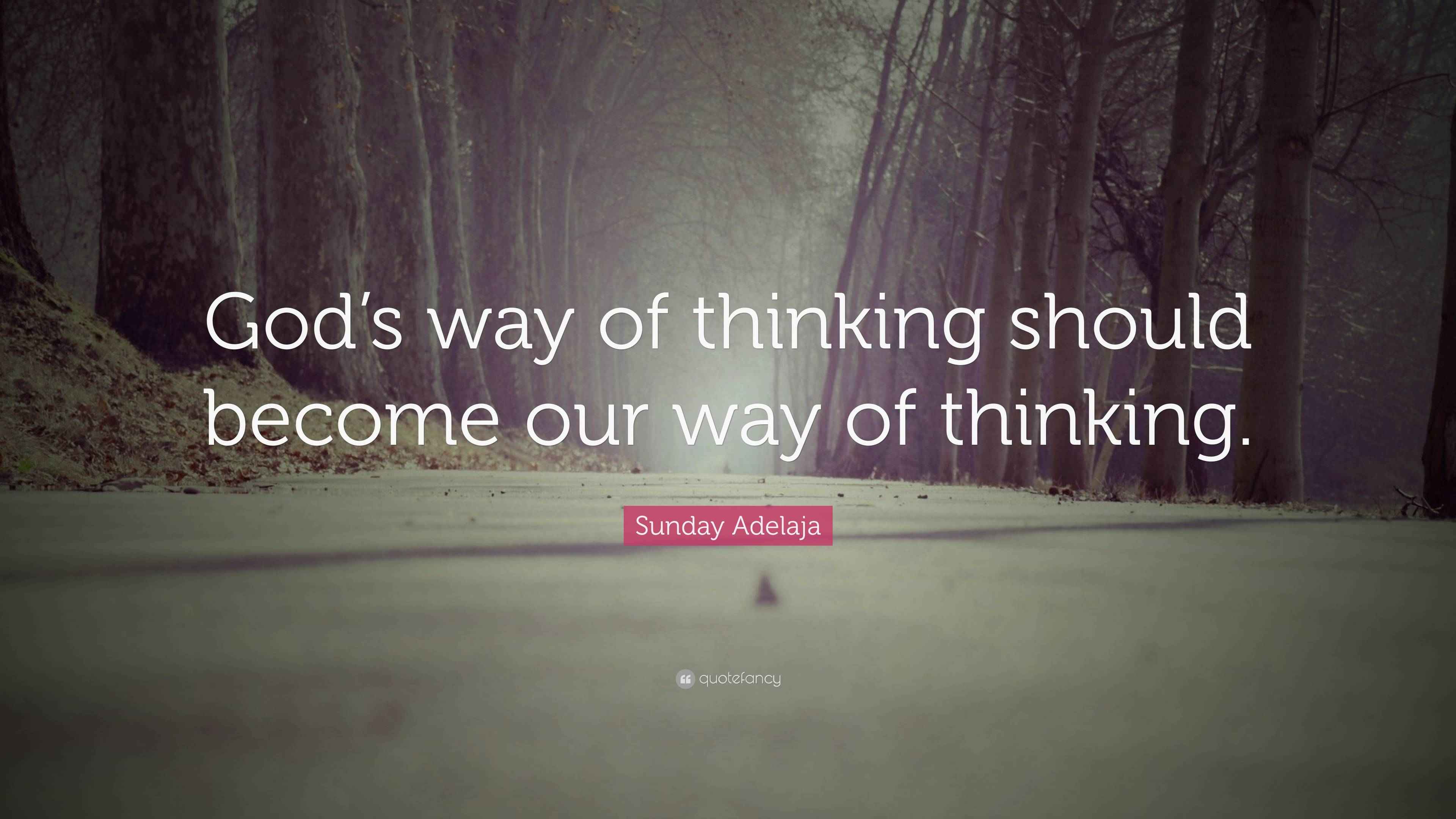 Sunday Adelaja Quote: “God’s way of thinking should become our way of ...