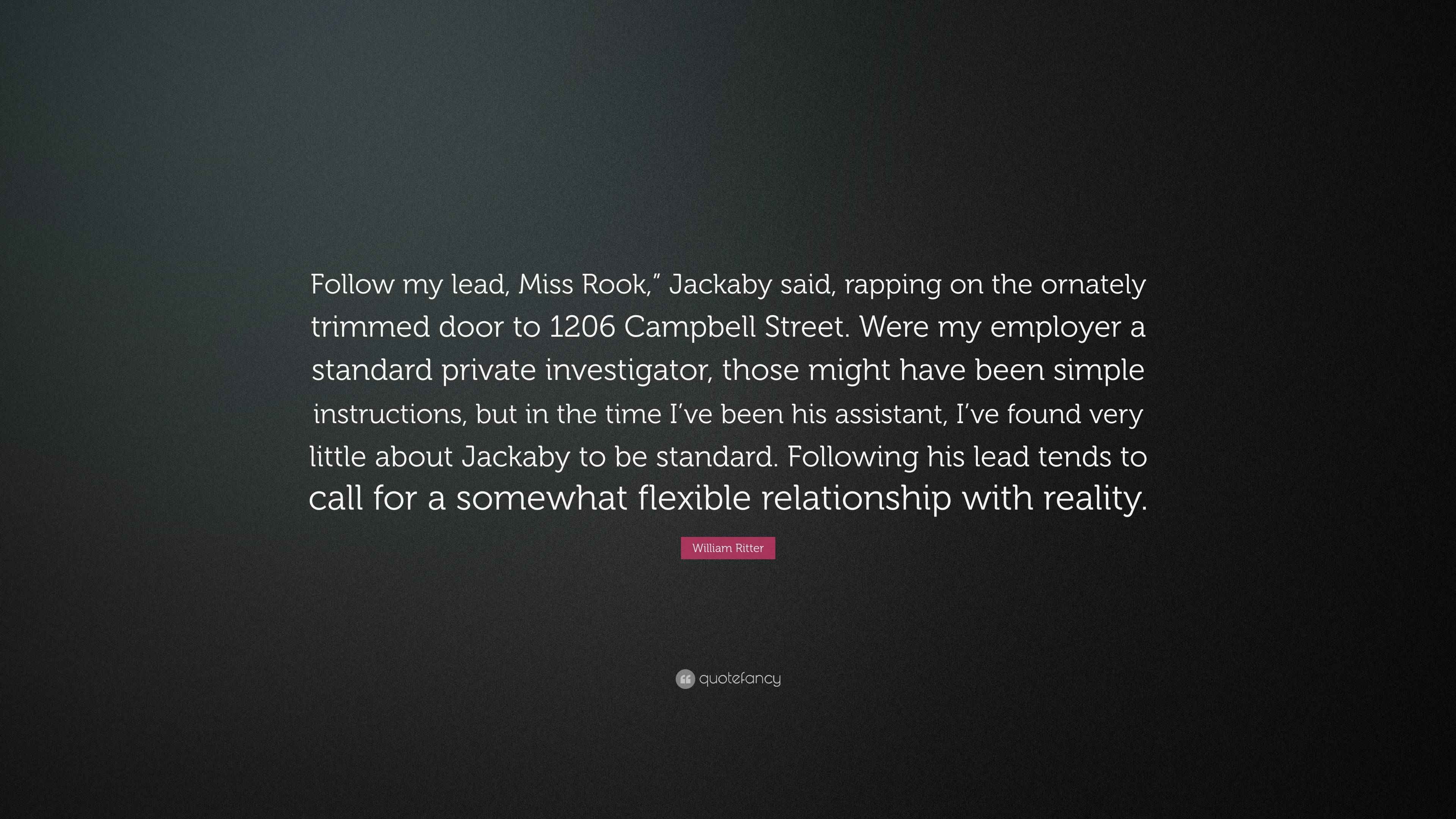 William Ritter Quote: “Follow my lead, Miss Rook,” Jackaby said ...