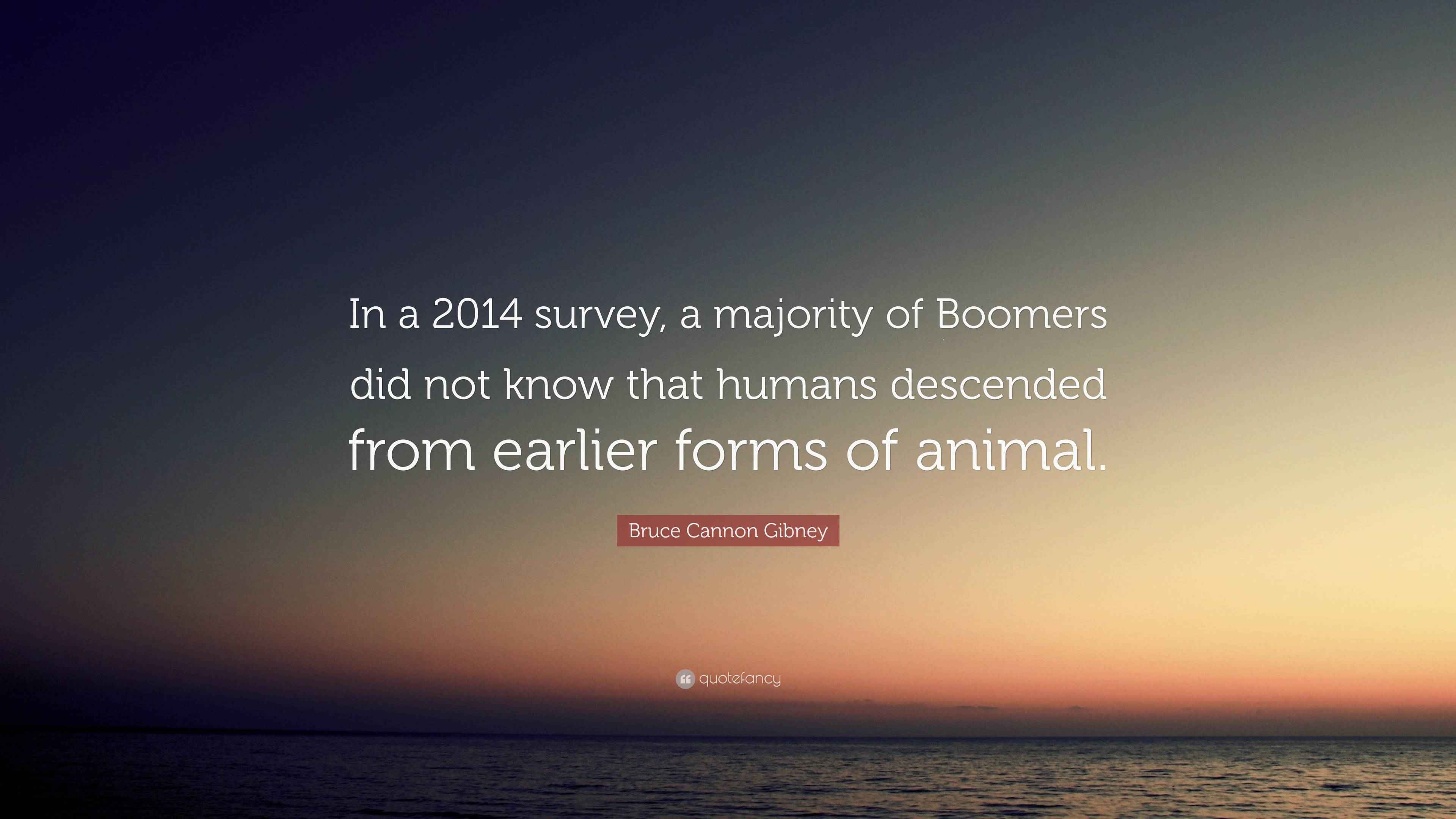 Bruce Cannon Gibney Quote: “In a 2014 survey, a majority of Boomers did ...
