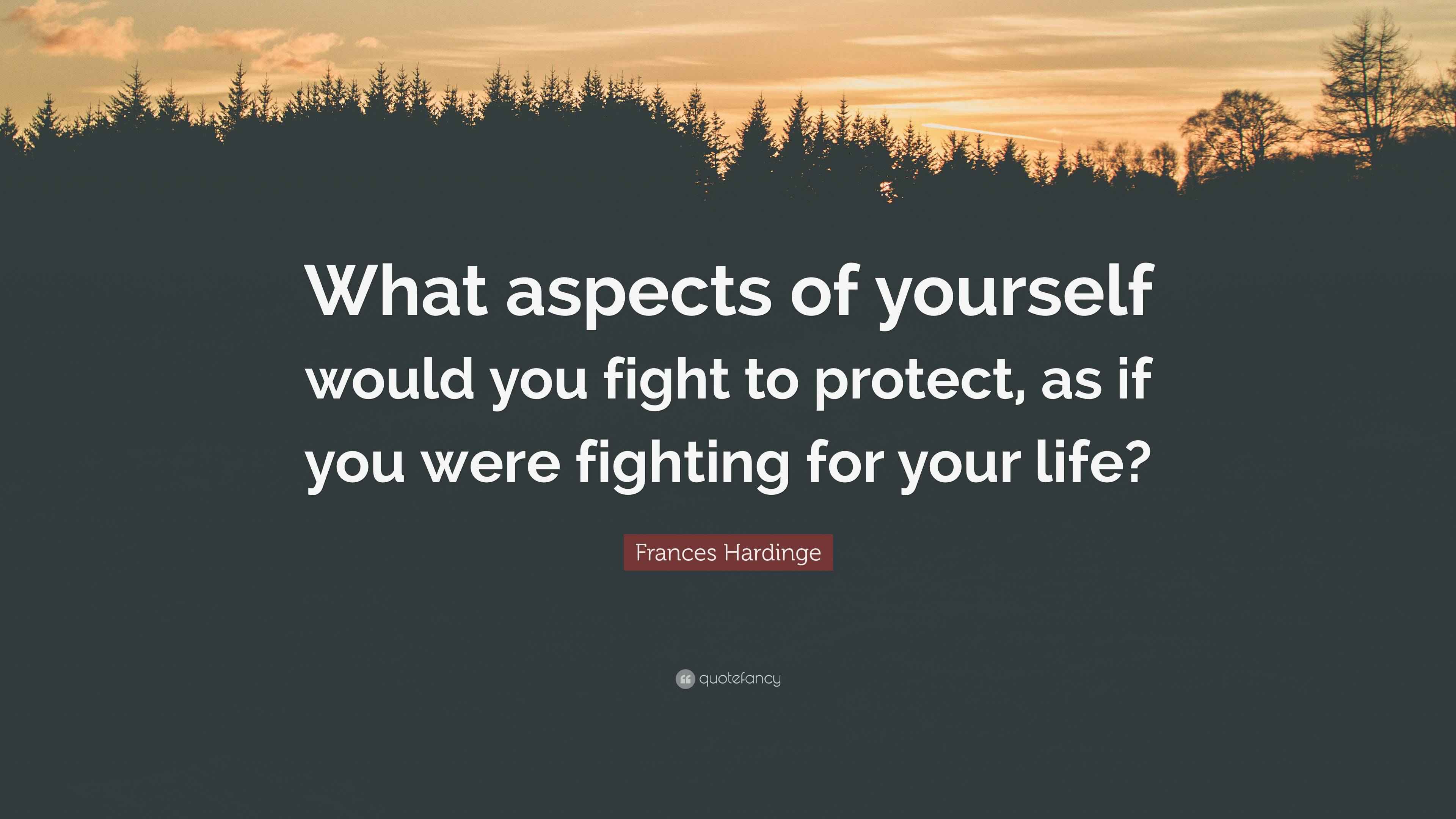 Frances Hardinge Quote: “What aspects of yourself would you fight to ...
