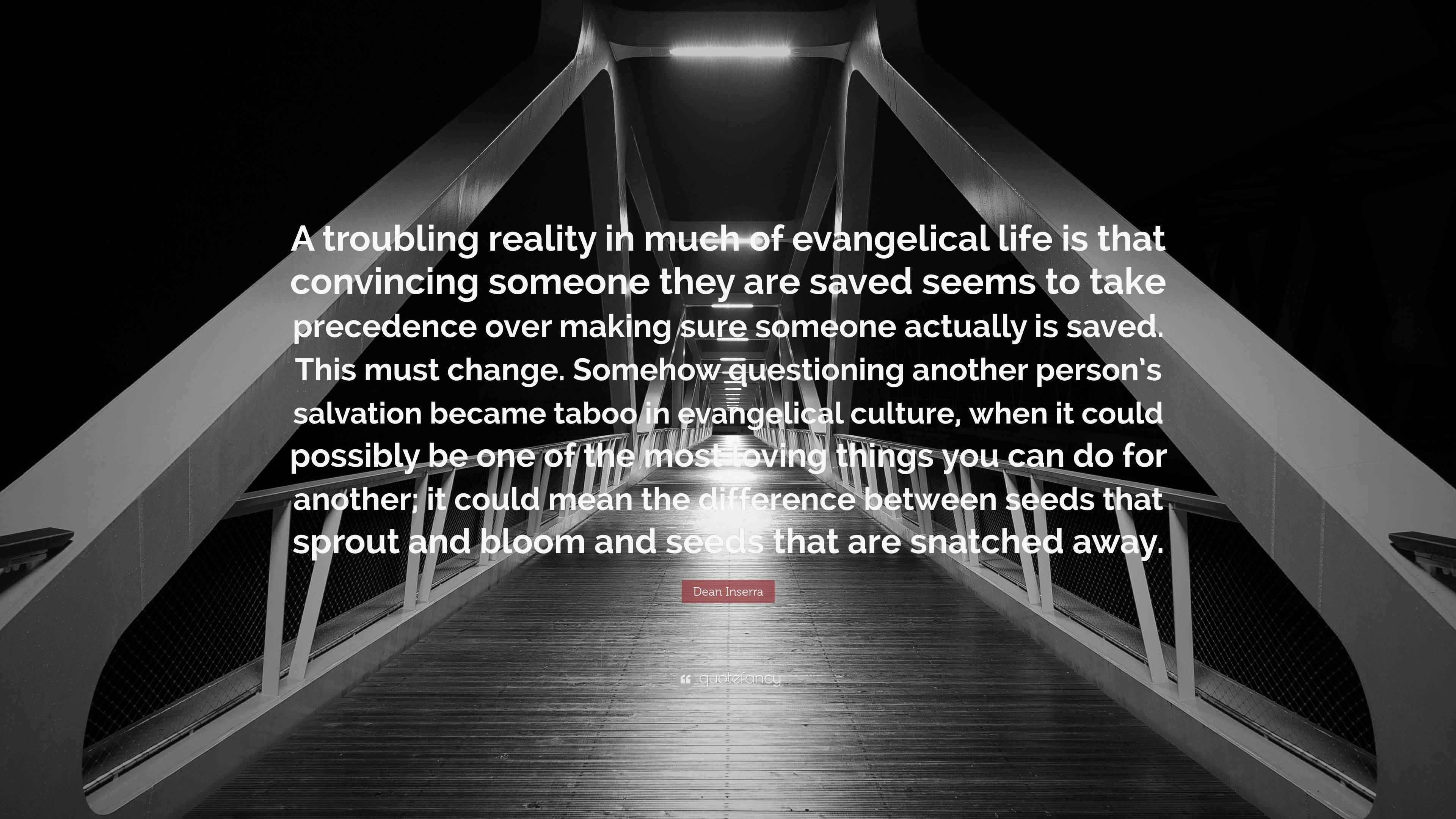 Dean Inserra Quote: “A troubling reality in much of evangelical life is ...