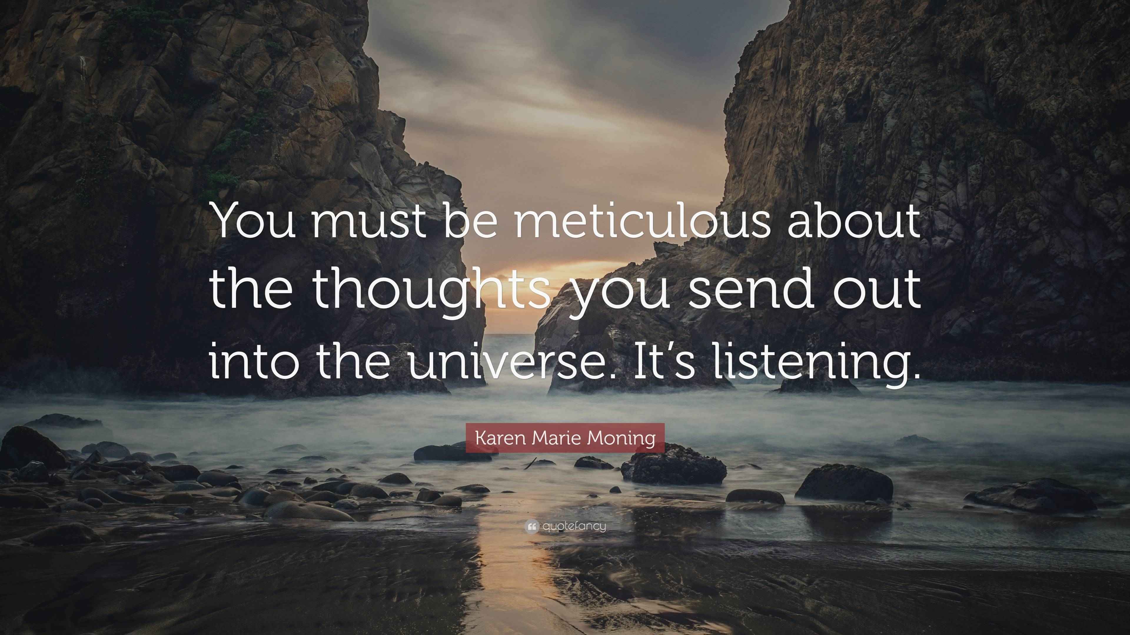 Karen Marie Moning Quote: “You must be meticulous about the thoughts ...