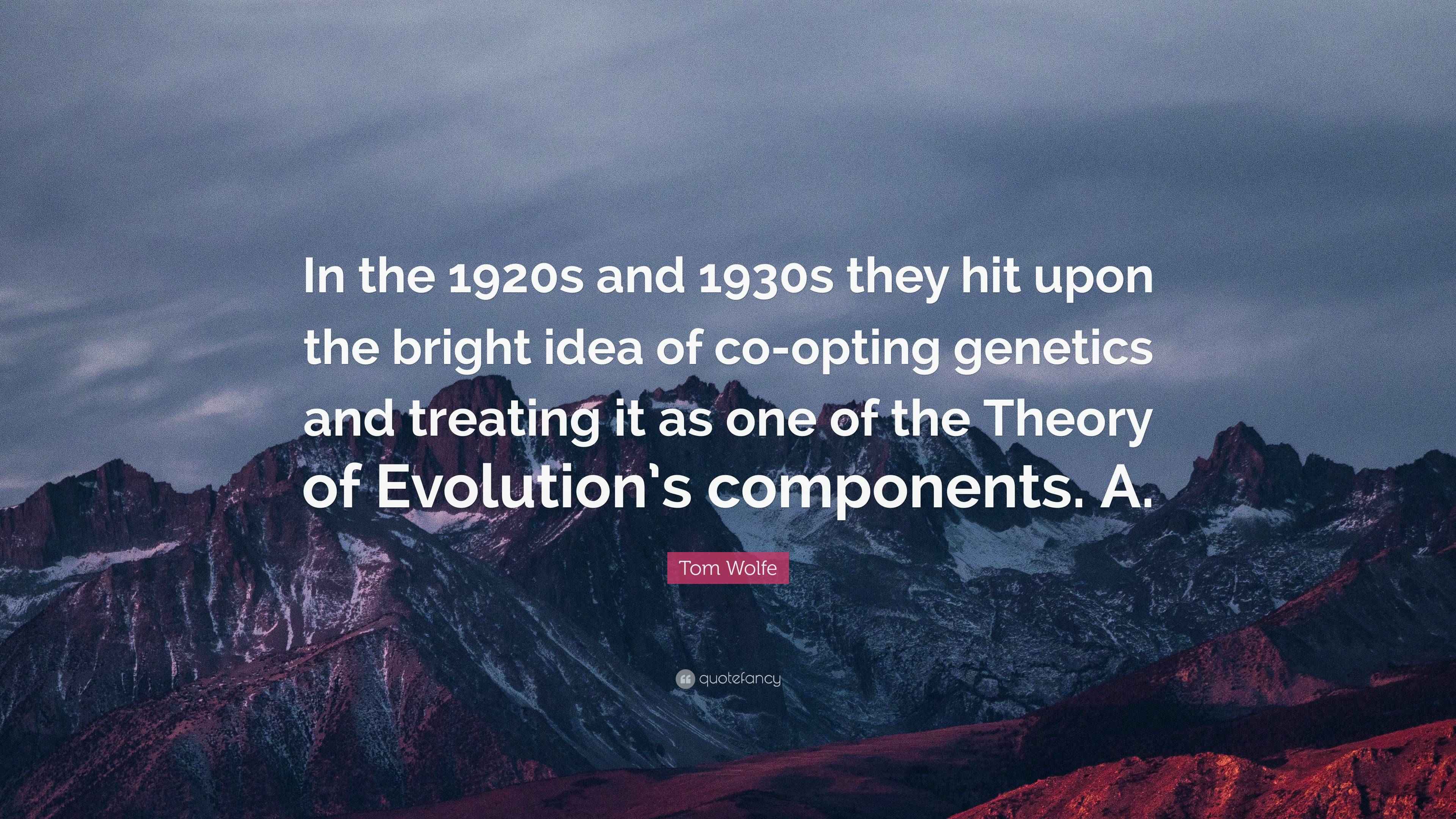Tom Wolfe Quote: “In the 1920s and 1930s they hit upon the bright idea ...