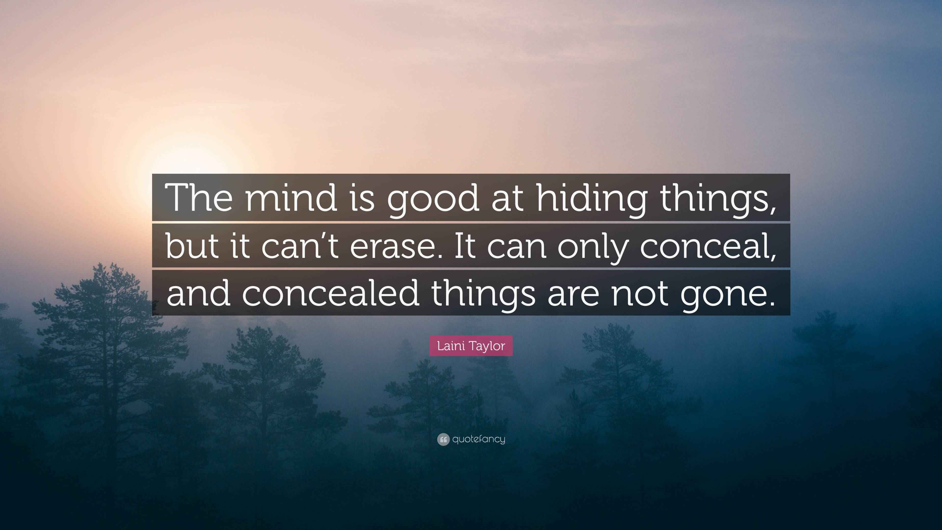 Laini Taylor Quote: “The mind is good at hiding things, but it can’t ...
