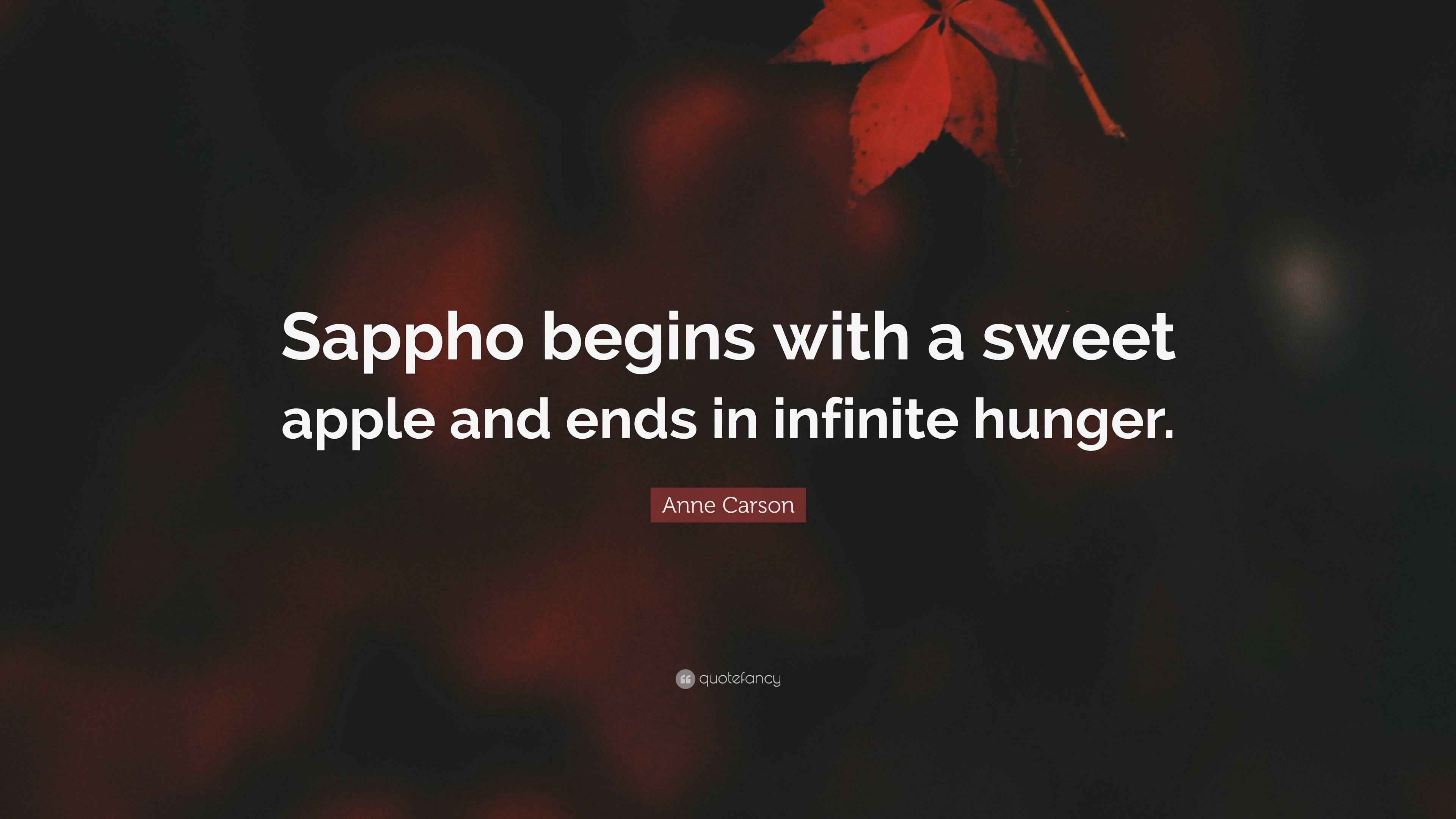 Anne Carson Quote: “Sappho begins with a sweet apple and ends in ...