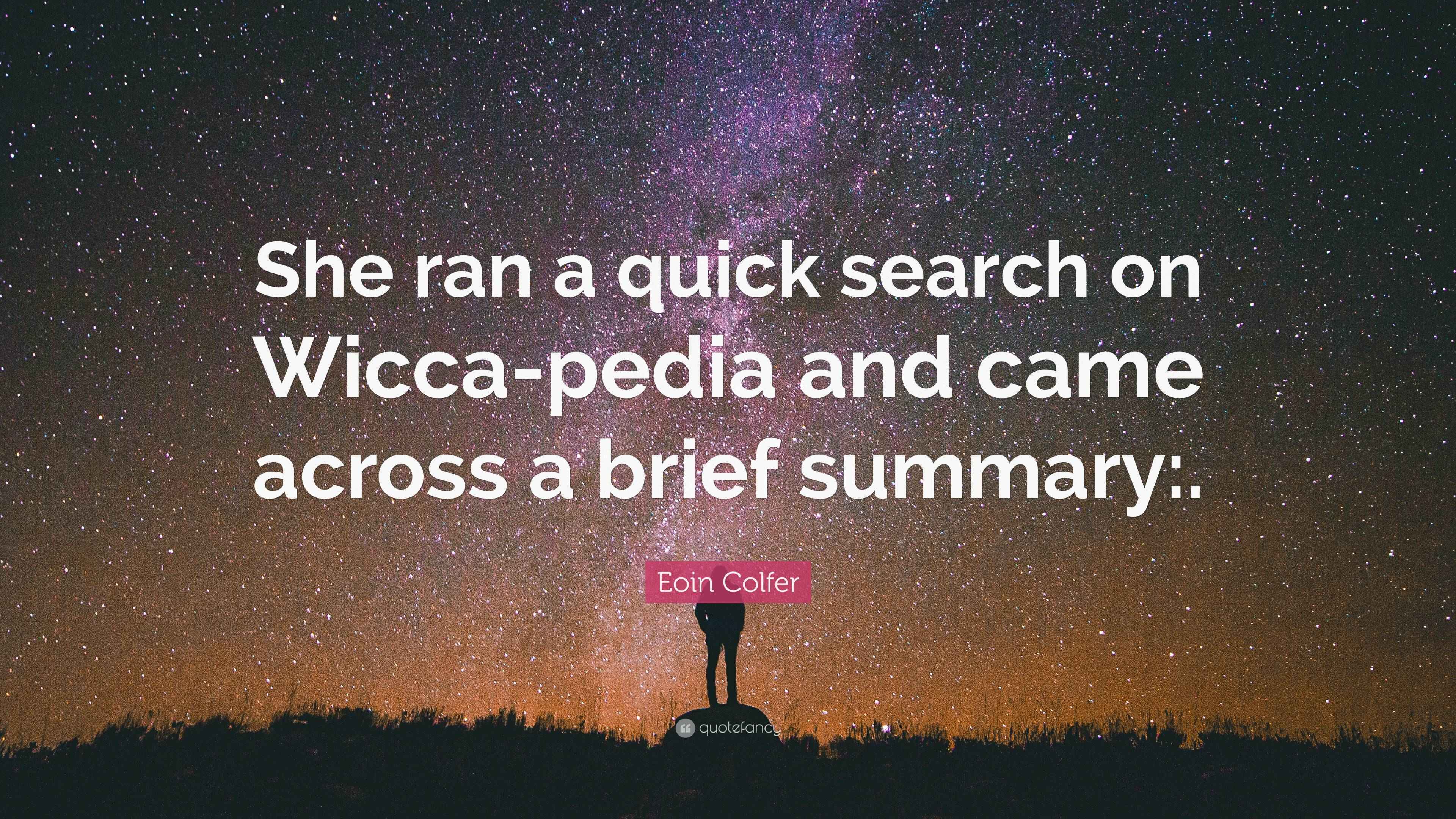 Eoin Colfer Quote: “She ran a quick search on Wicca-pedia and came ...