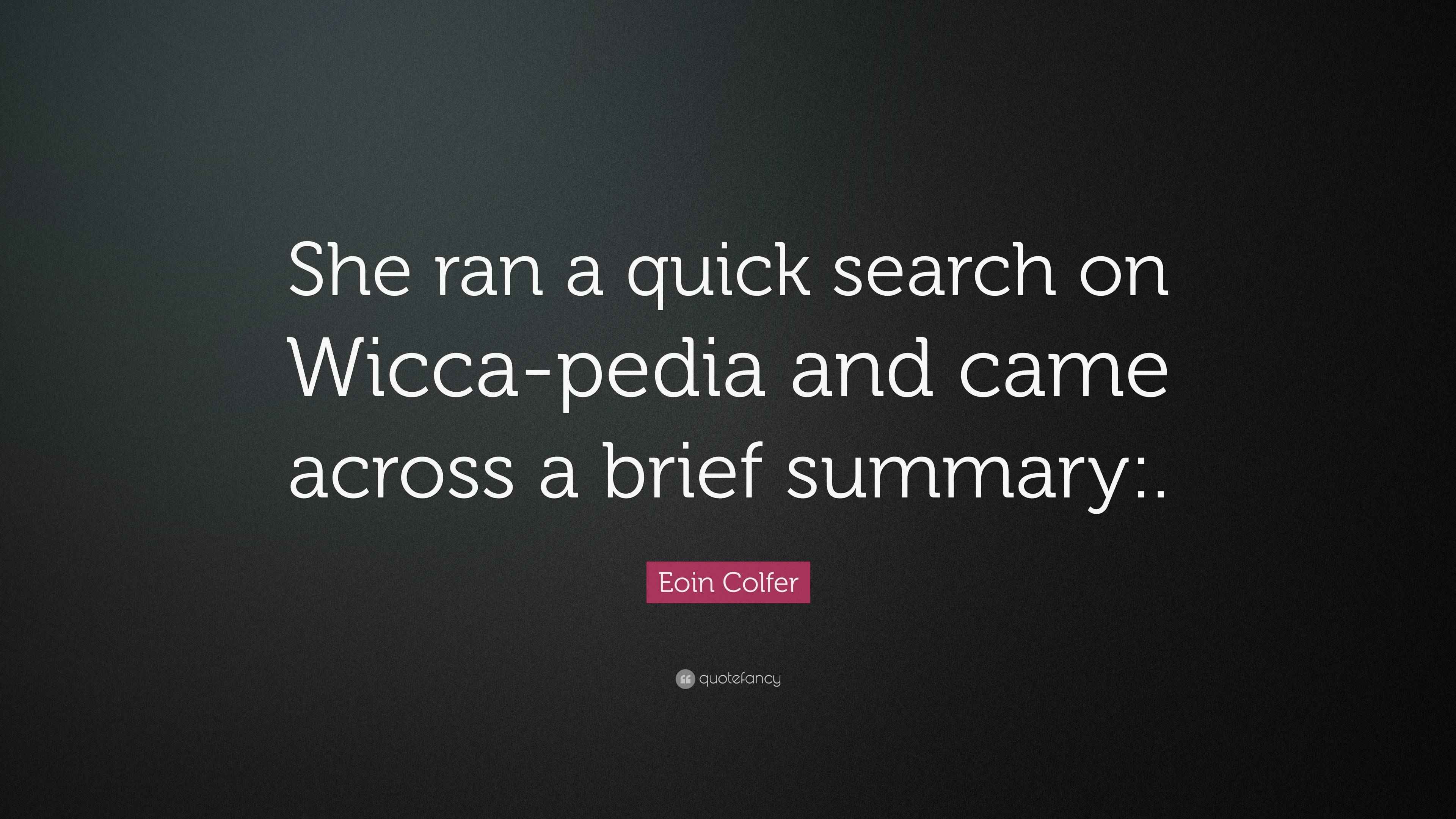 Eoin Colfer Quote: “She ran a quick search on Wicca-pedia and came ...