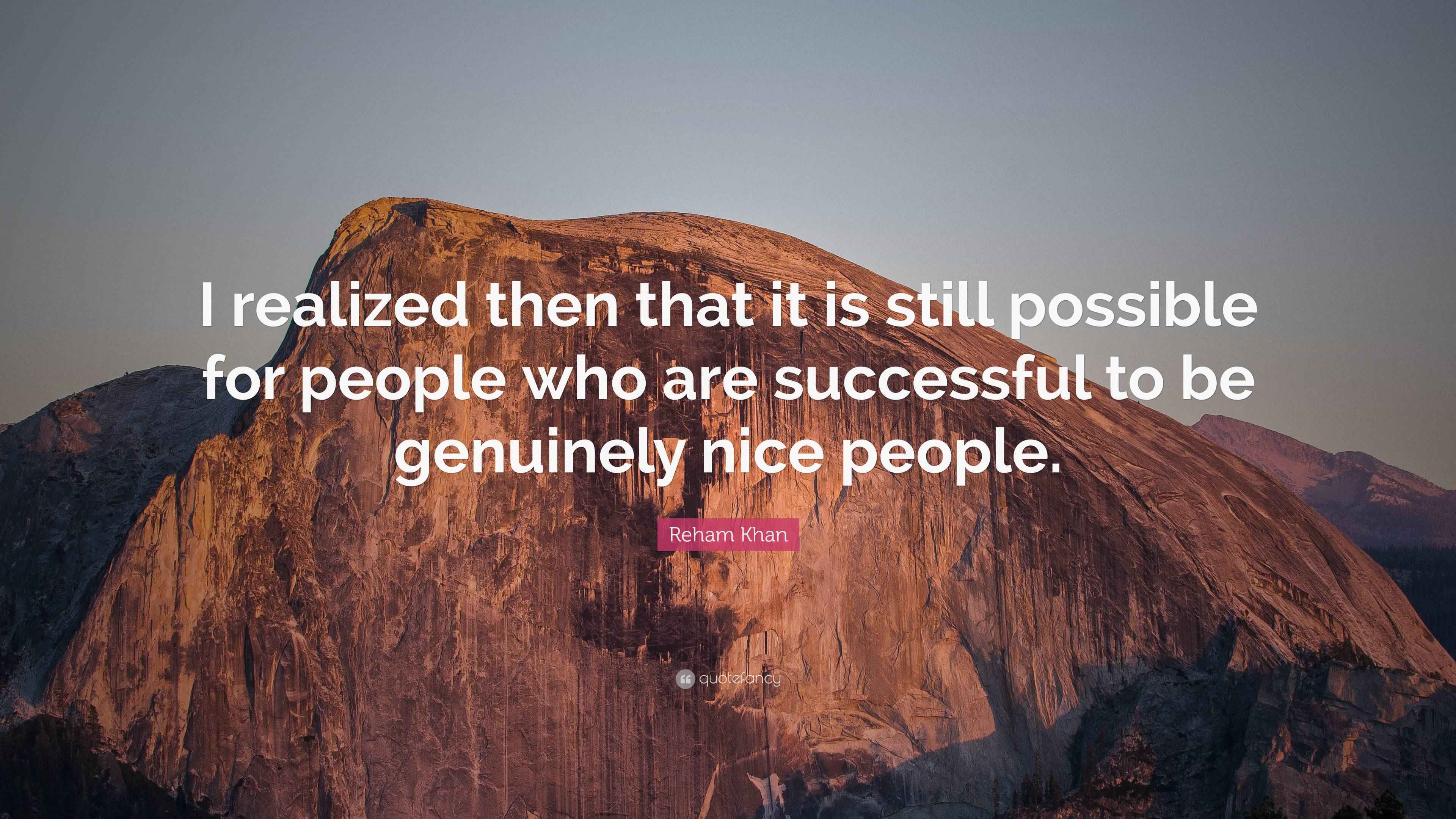 Reham Khan Quote: “I realized then that it is still possible for people ...