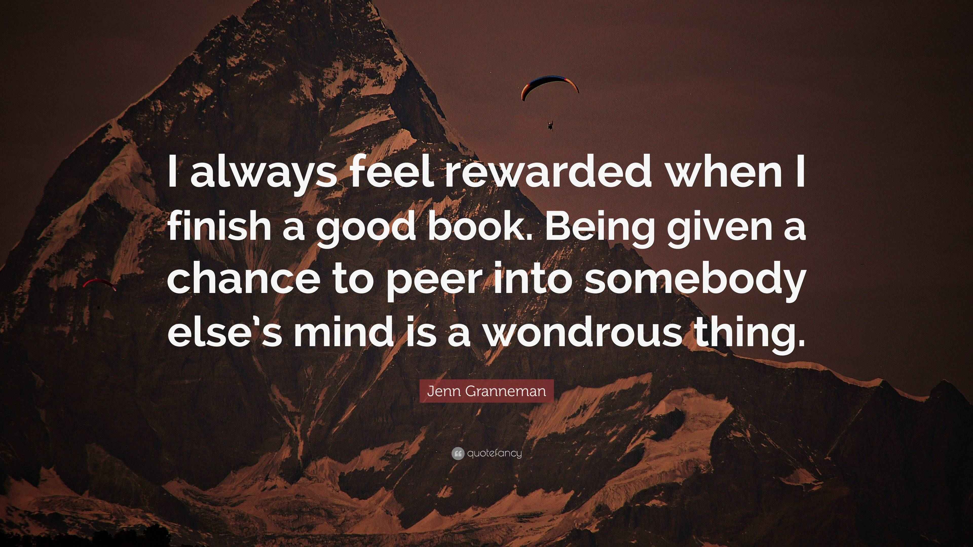 Jenn Granneman Quote: “I always feel rewarded when I finish a good book ...