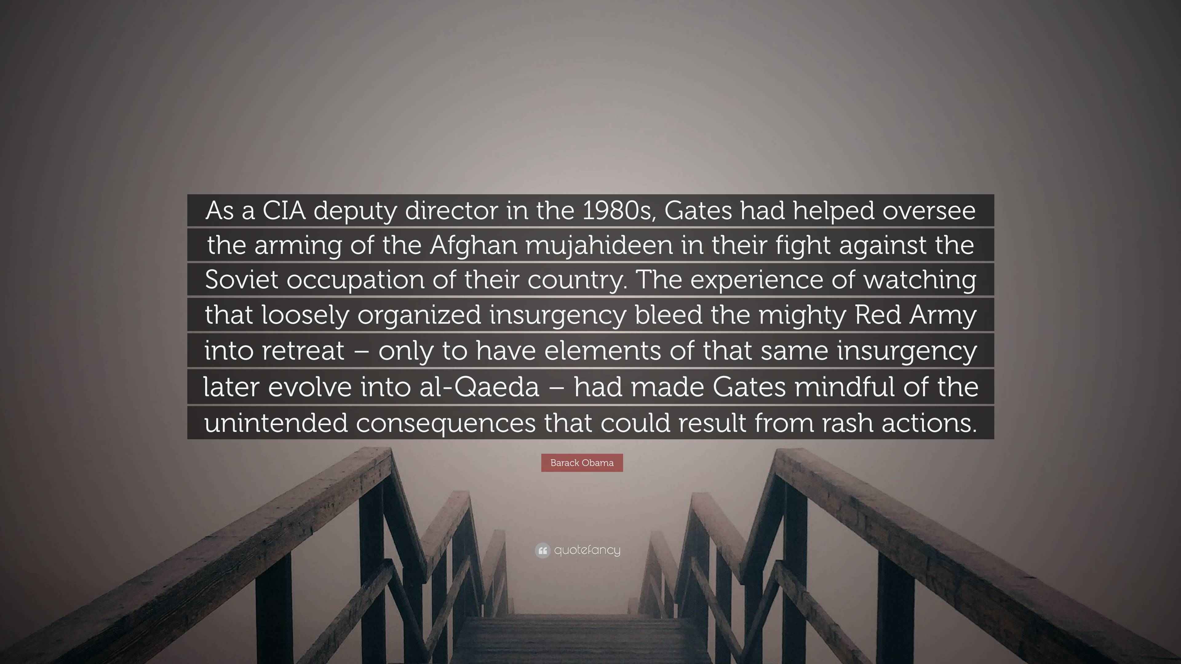 Barack Obama Quote: “As a CIA deputy director in the 1980s, Gates had ...