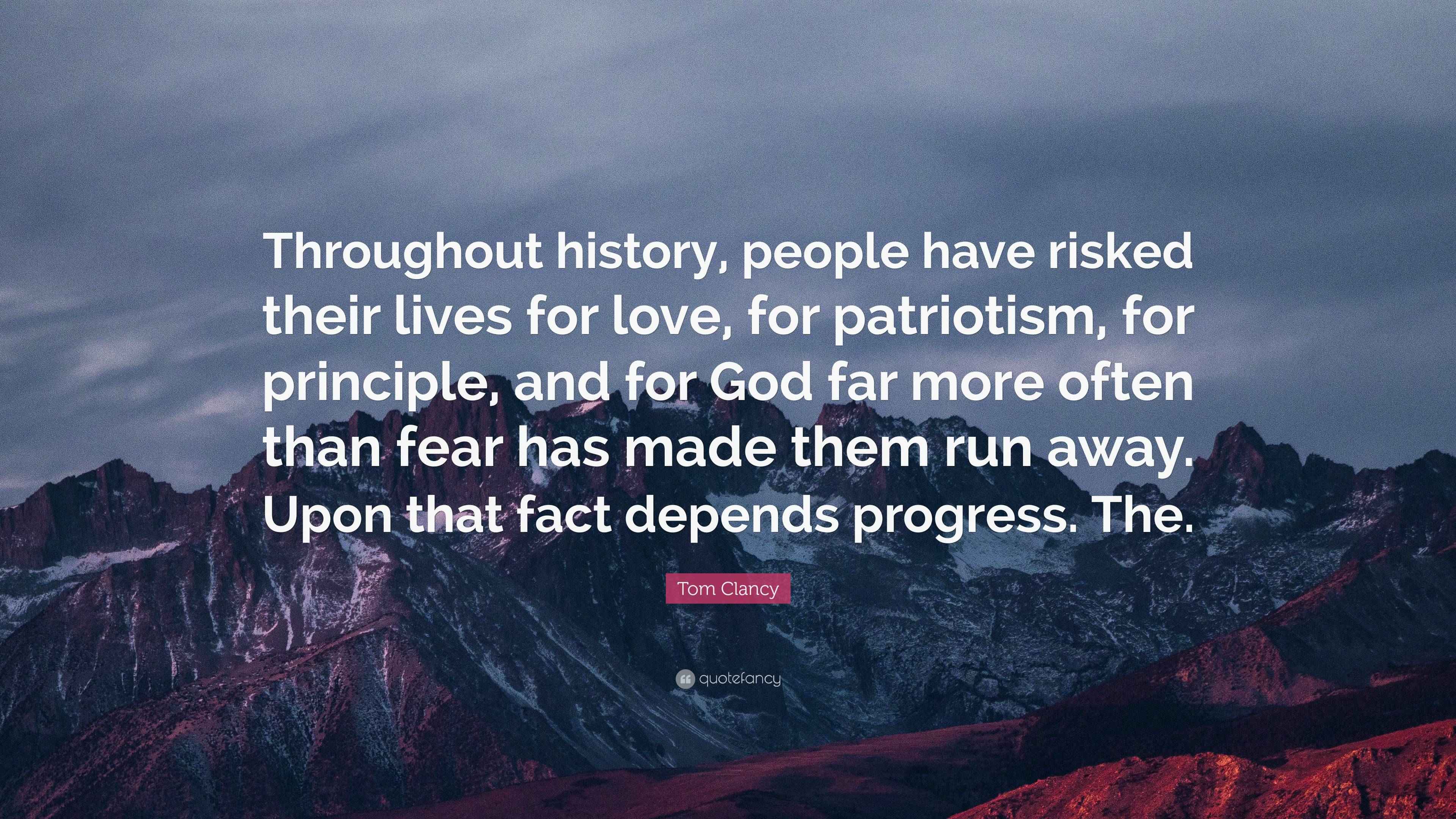 Tom Clancy Quote: “Throughout history, people have risked their lives ...