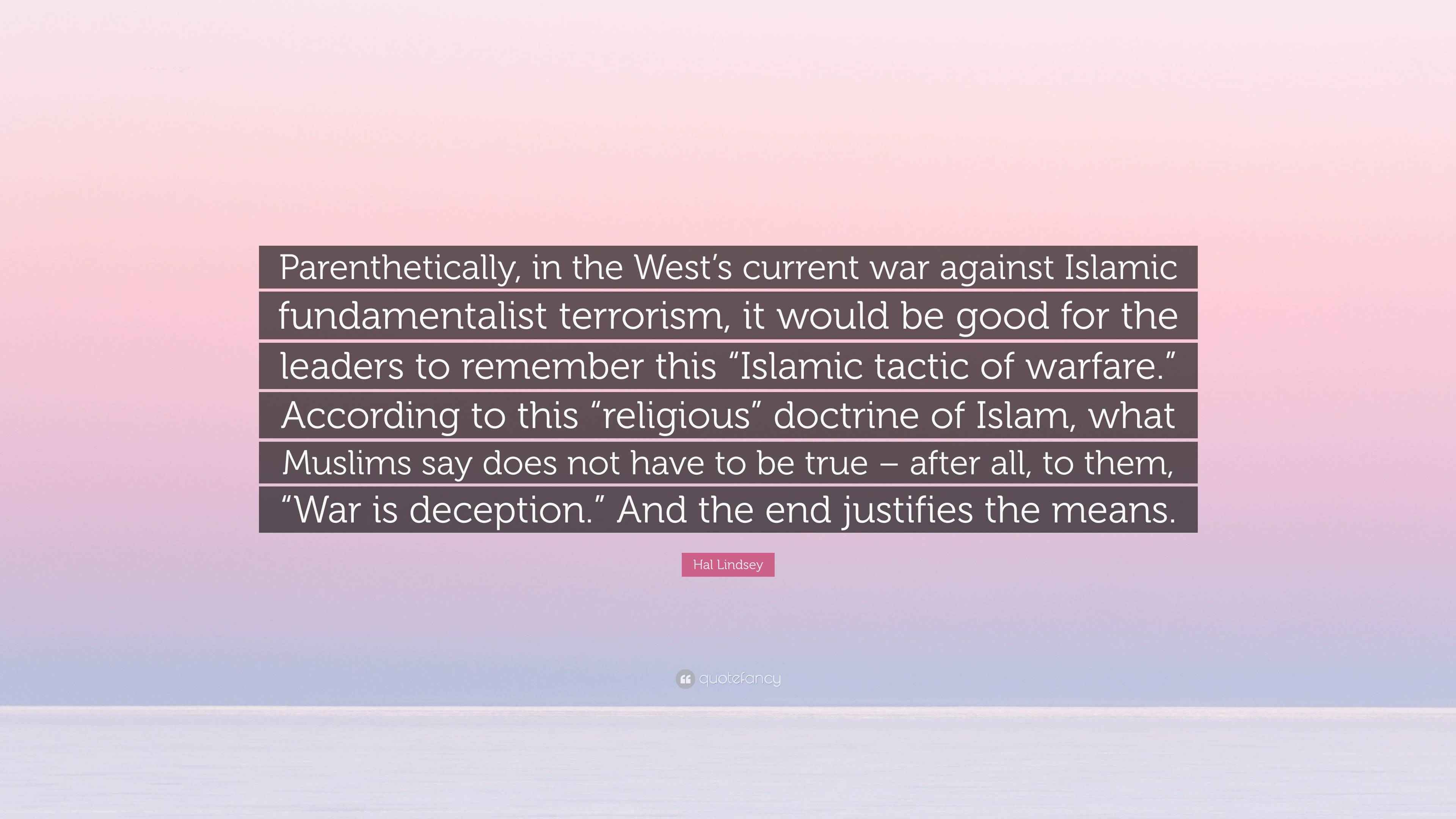 Hal Lindsey Quote: “Parenthetically, in the West’s current war against ...