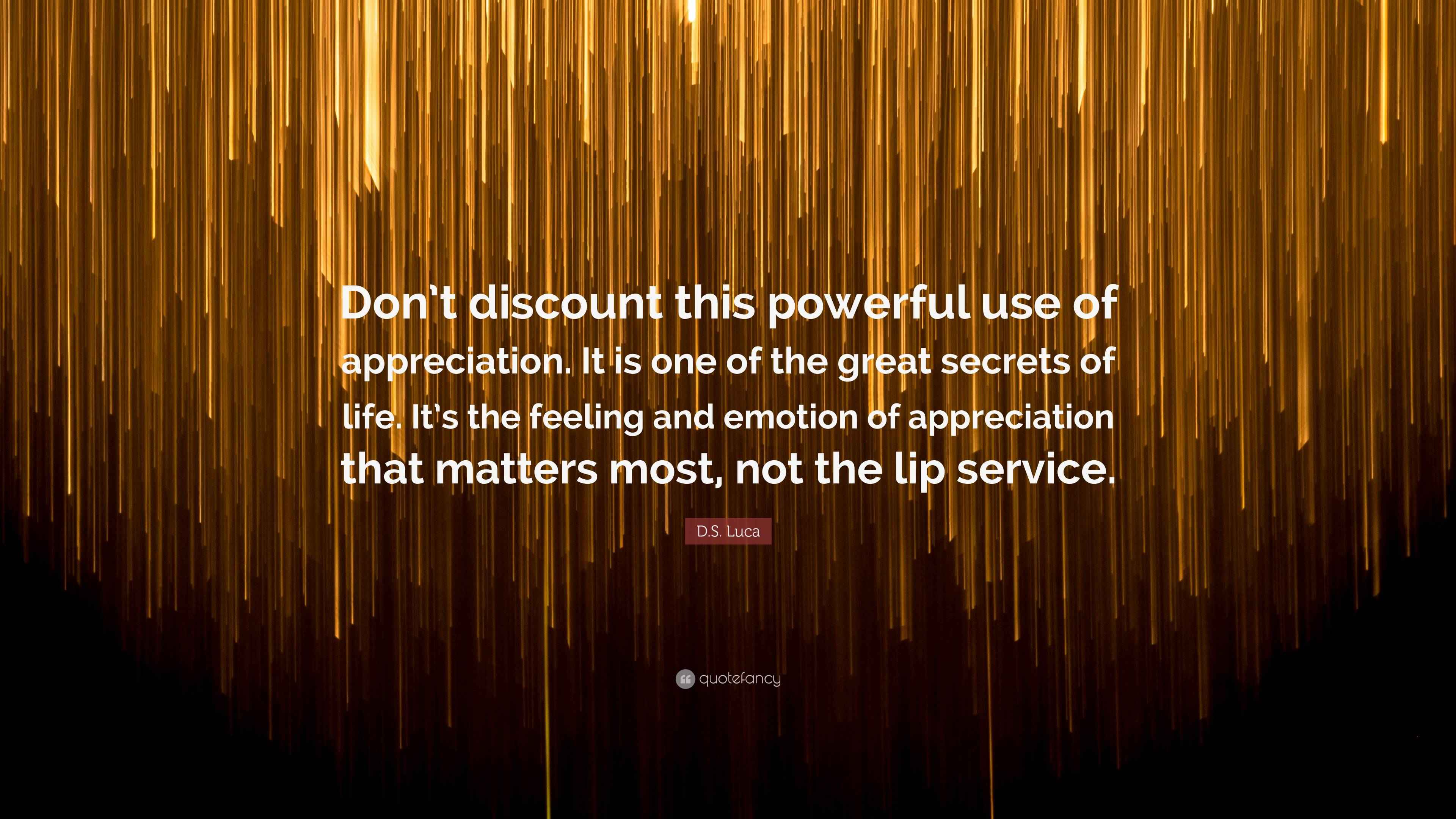 D.S. Luca Quote: “Don’t discount this powerful use of appreciation. It ...