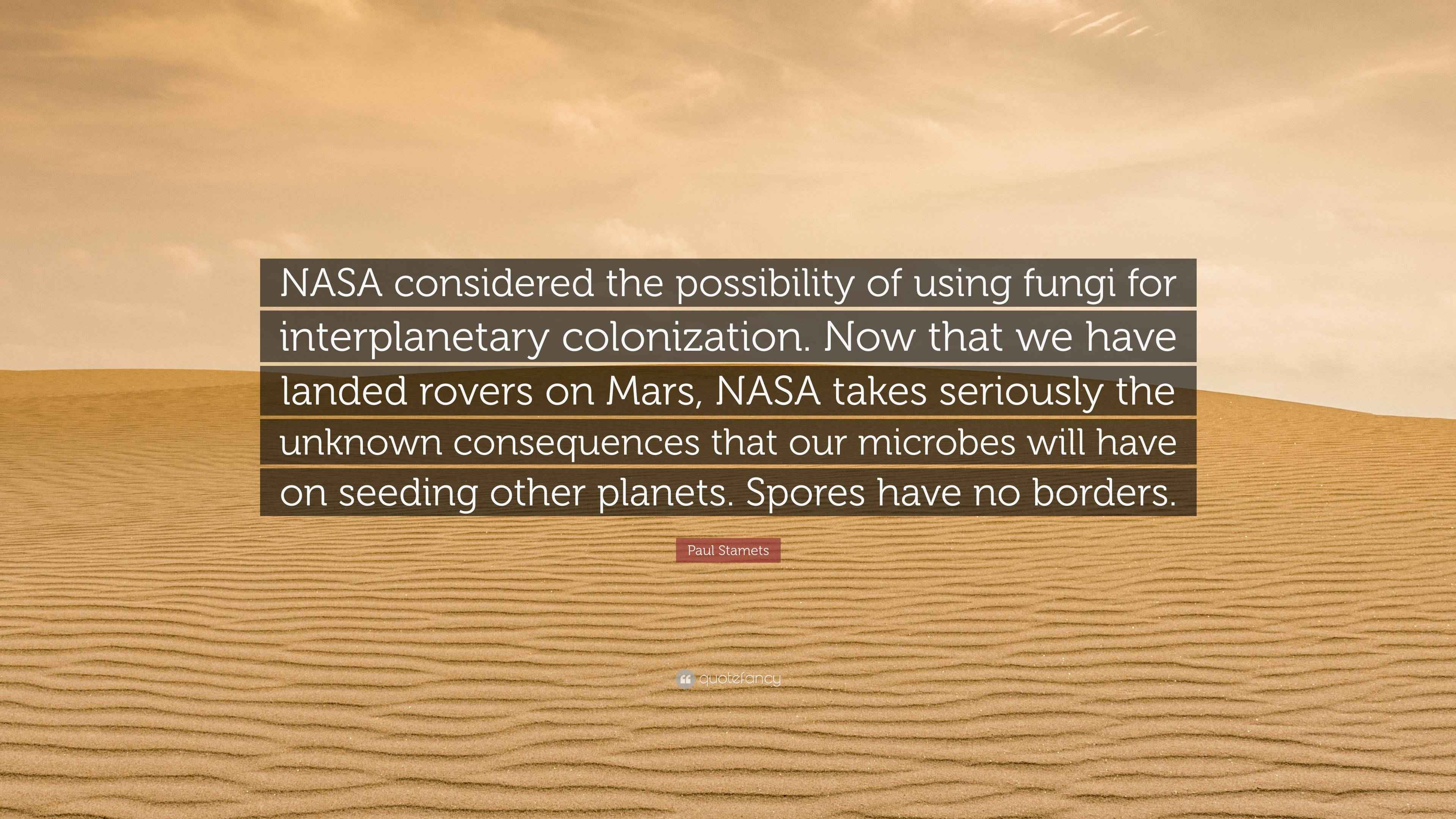 Paul Stamets Quote: “NASA considered the possibility of using fungi for ...