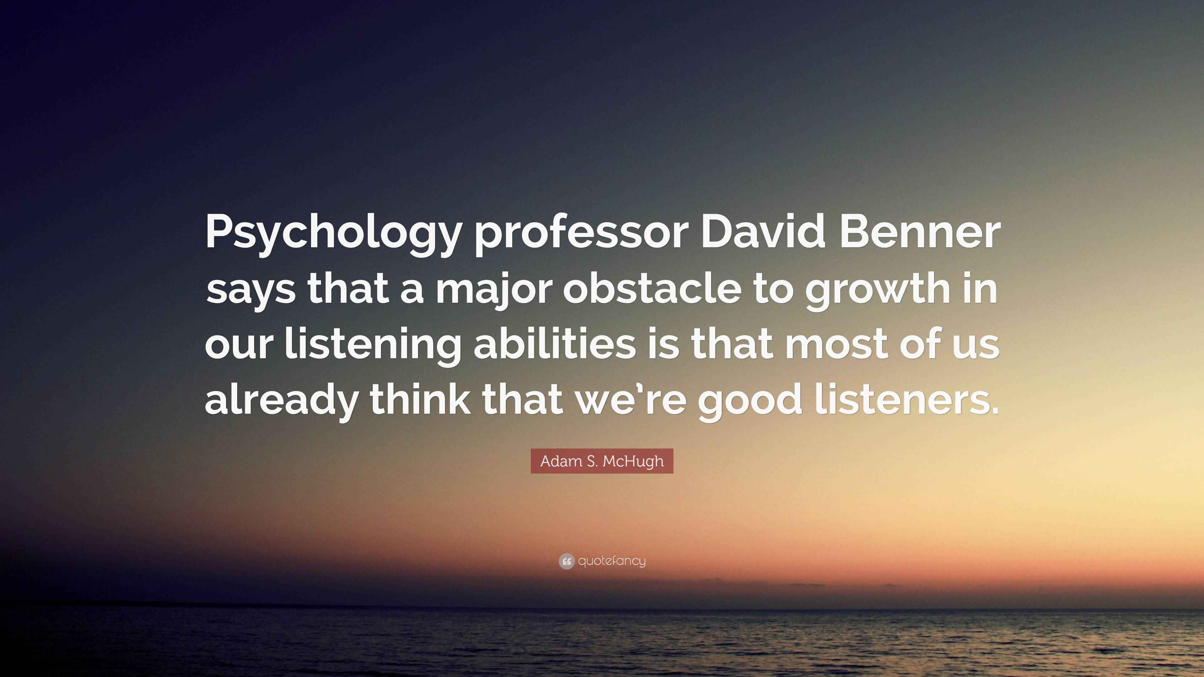 Adam S. McHugh Quote: “Psychology professor David Benner says that a ...