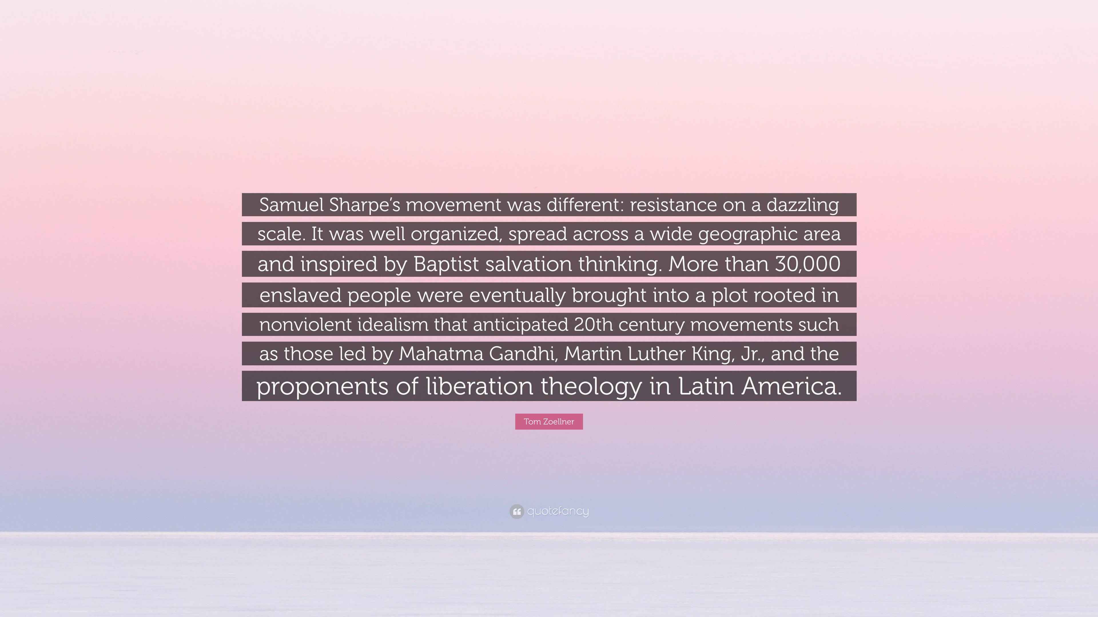 Tom Zoellner Quote: “Samuel Sharpe’s movement was different: resistance ...