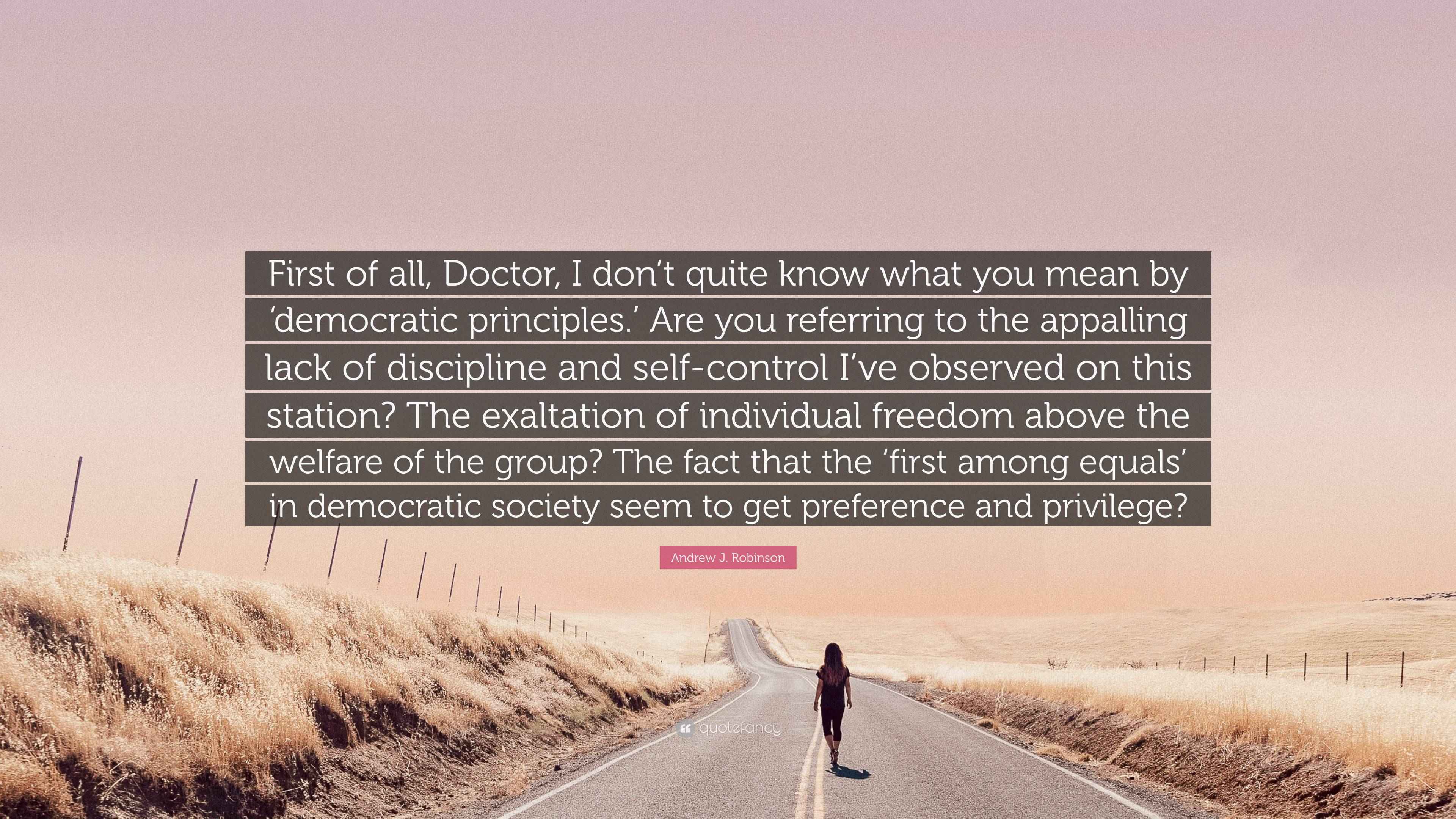 Andrew J. Robinson Quote: “First of all, Doctor, I don’t quite know ...