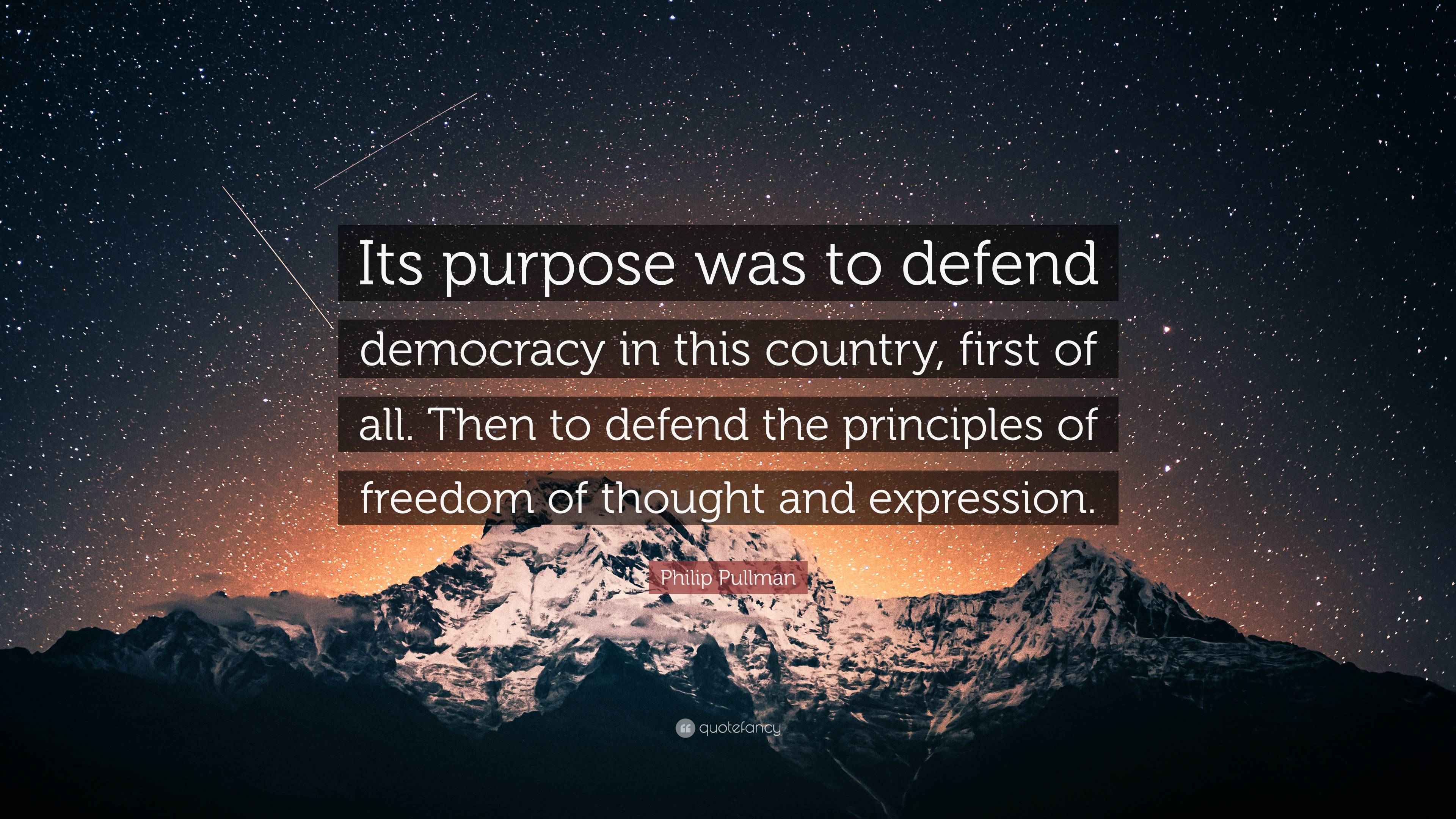 Philip Pullman Quote: “Its purpose was to defend democracy in this ...
