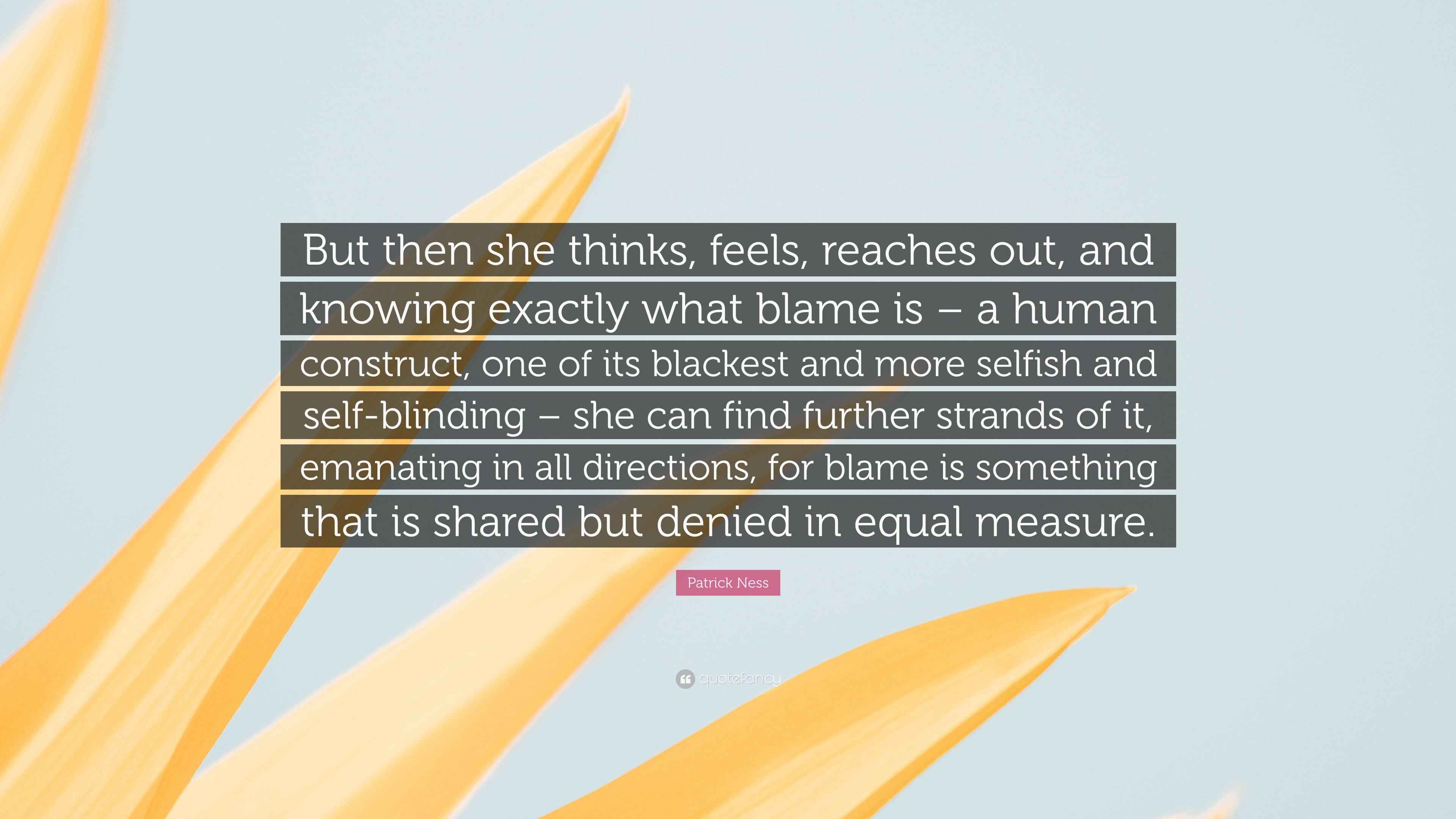 Patrick Ness Quote: “But then she thinks, feels, reaches out, and ...