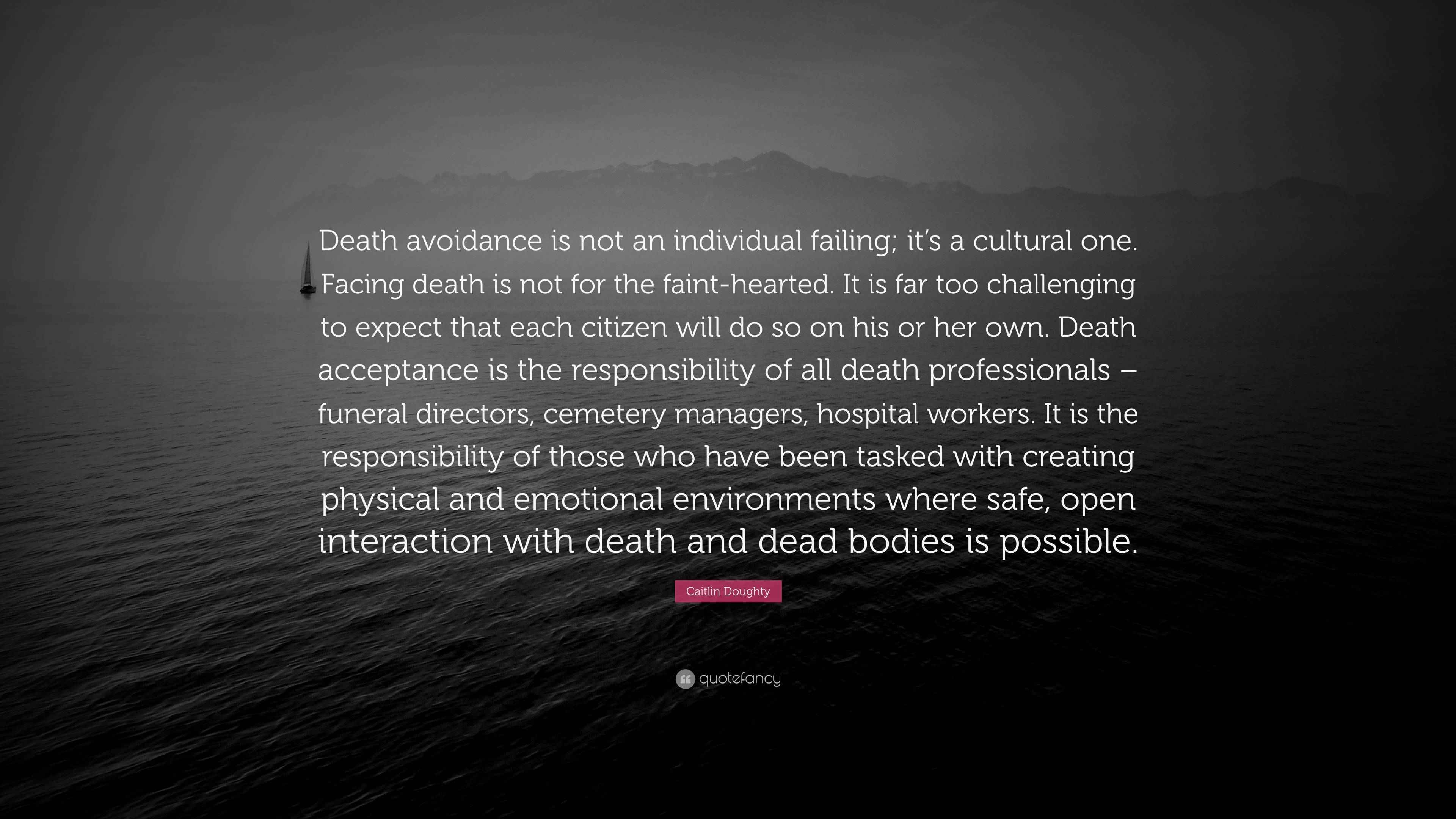 Caitlin Doughty Quote: “Death avoidance is not an individual failing ...