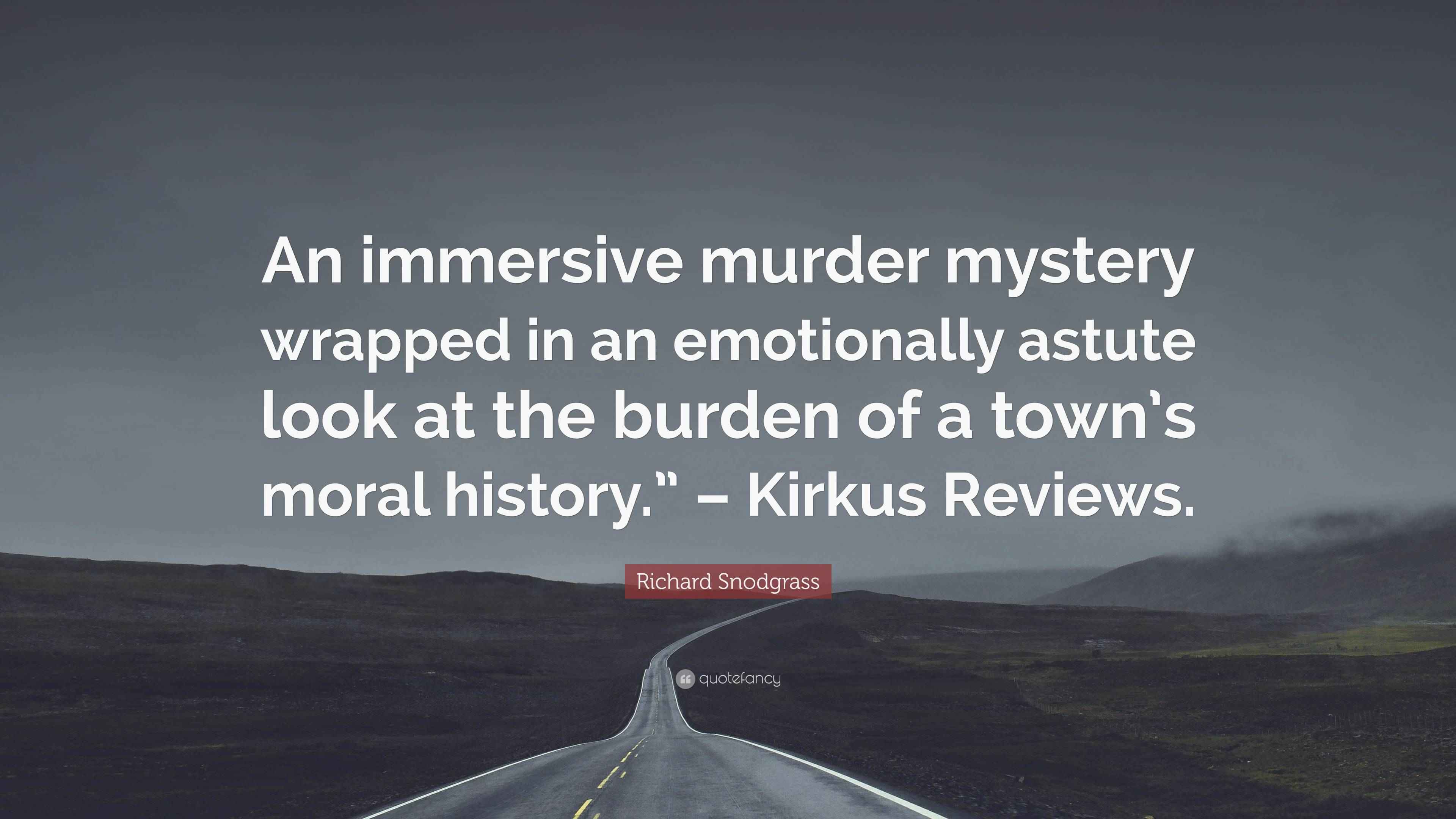Richard Snodgrass Quote: “An immersive murder mystery wrapped in an ...