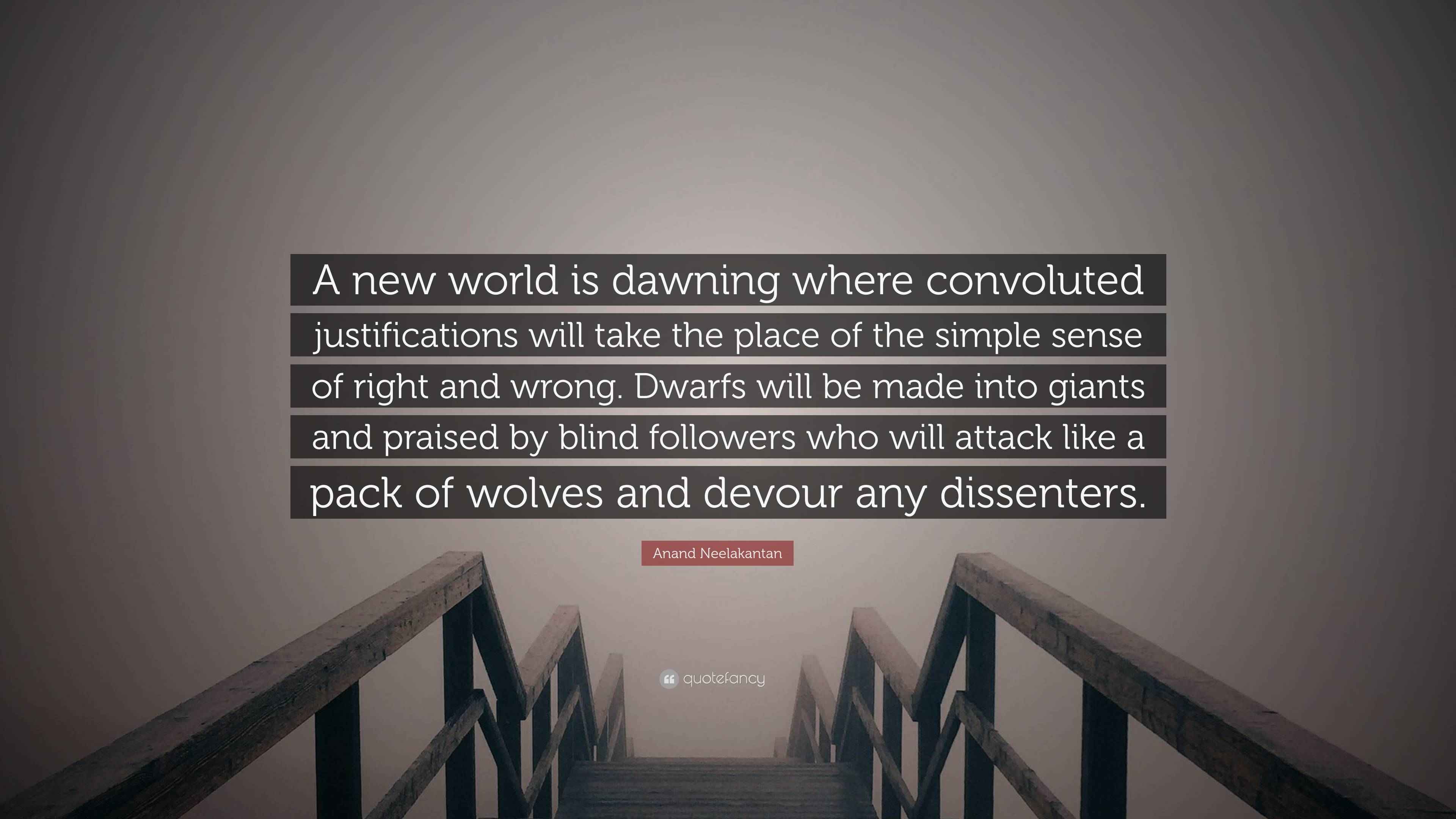 Anand Neelakantan Quote: “A new world is dawning where convoluted ...