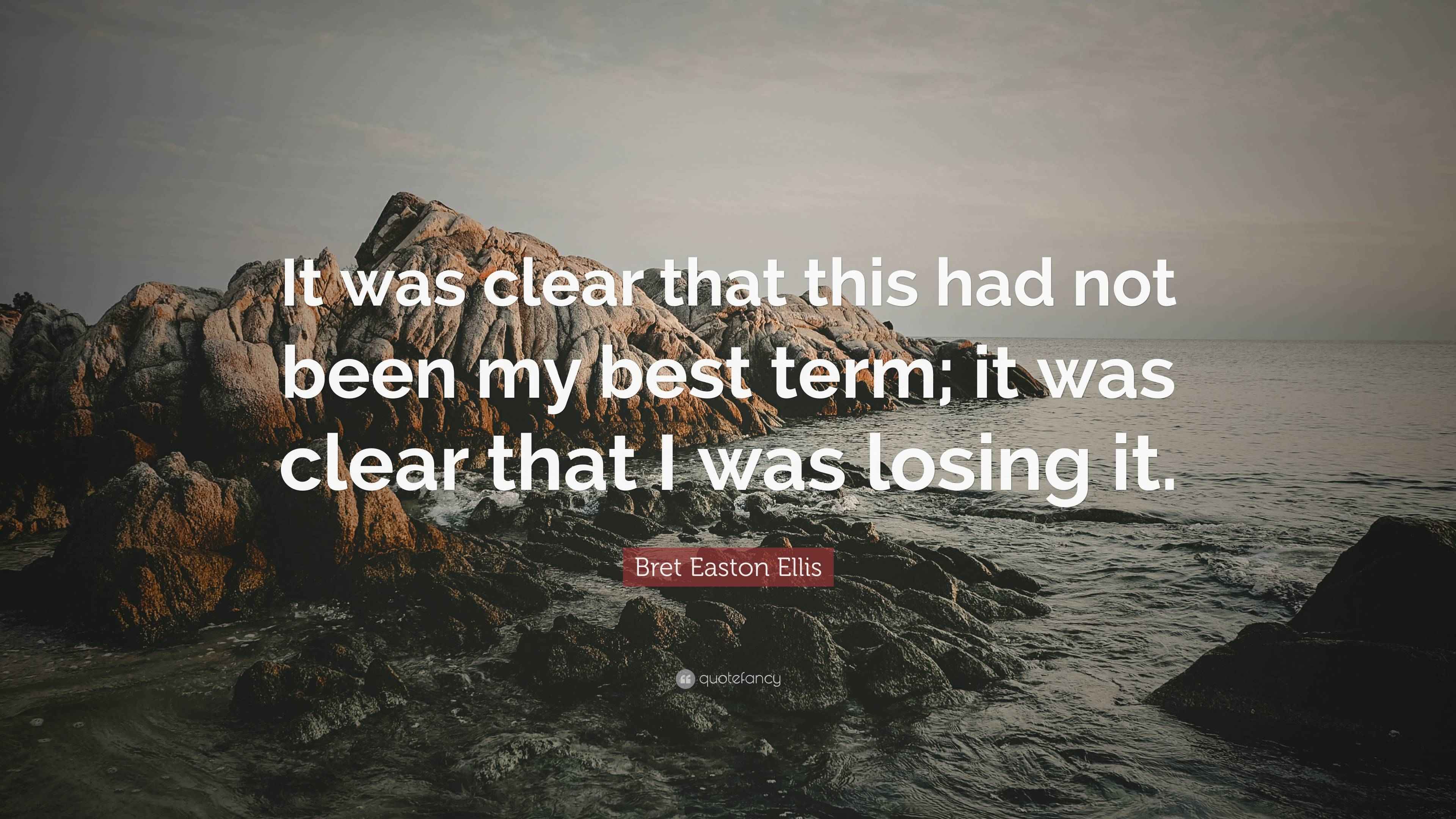 Bret Easton Ellis Quote: “It was clear that this had not been my best ...