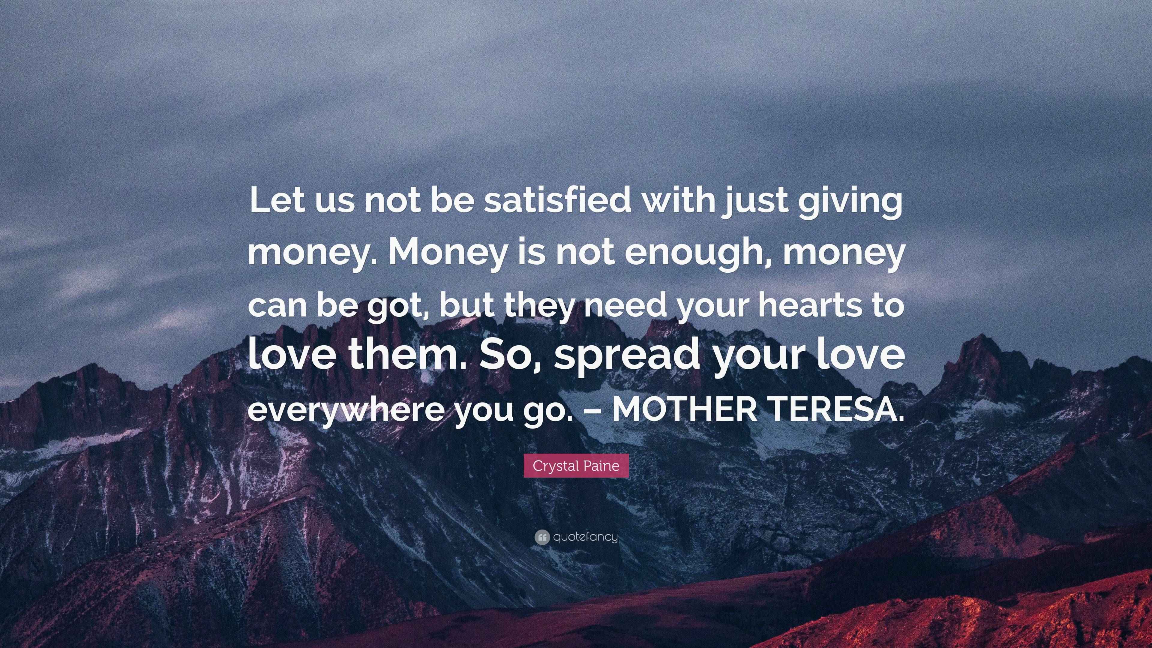 Crystal Paine Quote: “Let us not be satisfied with just giving money ...