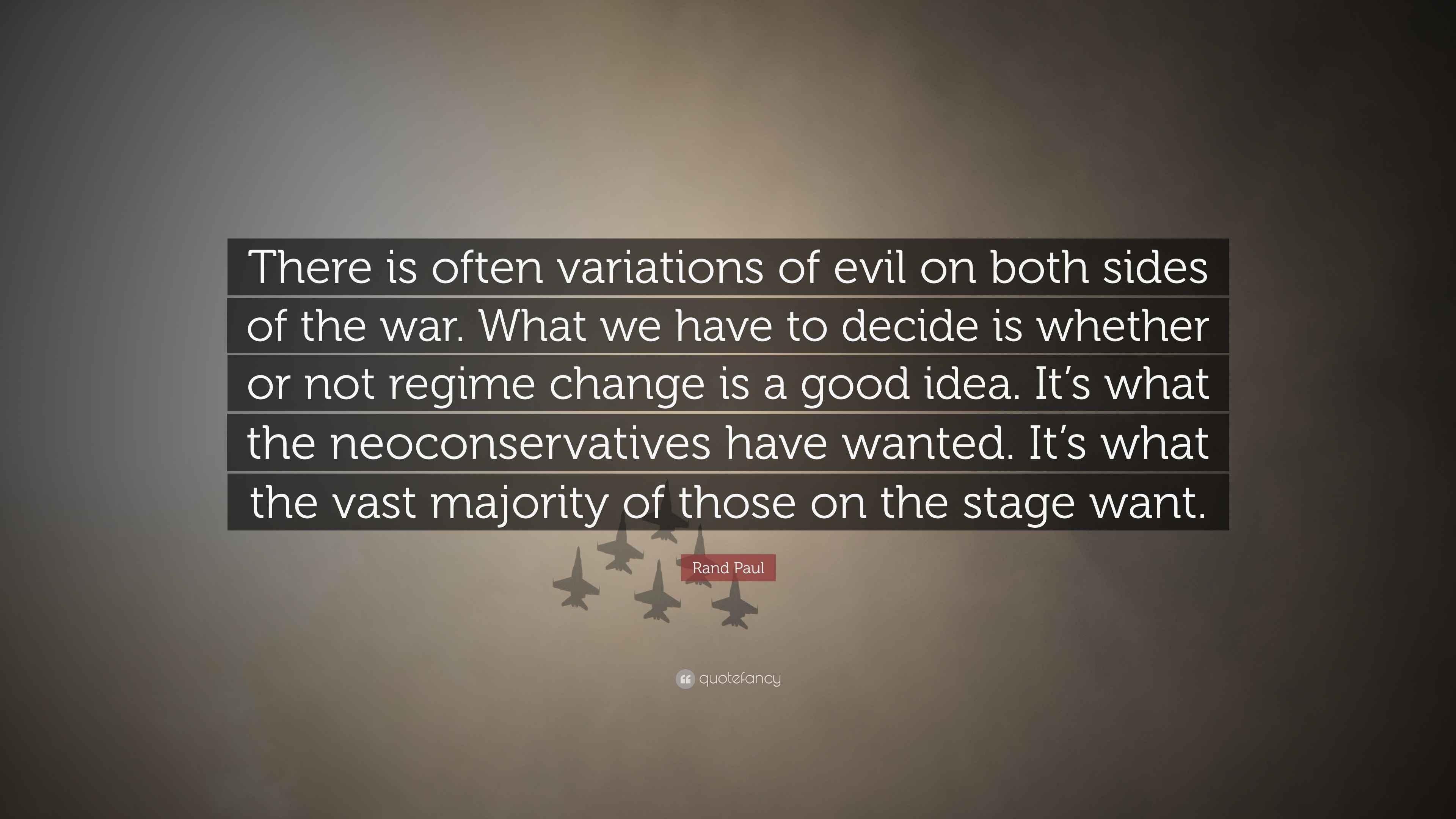 Rand Paul Quote: “There is often variations of evil on both sides of ...