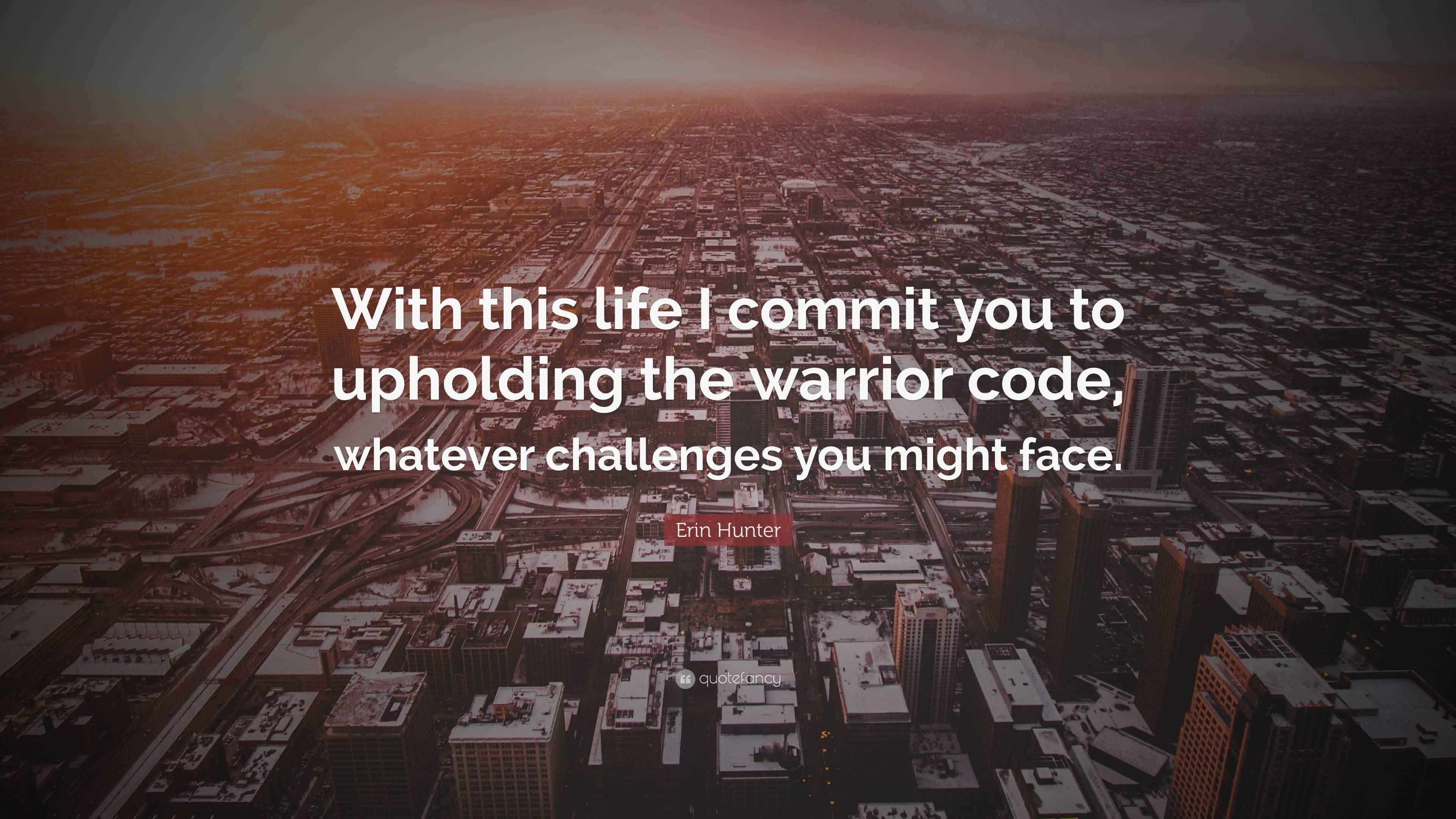 Erin Hunter Quote: “With this life I commit you to upholding the ...