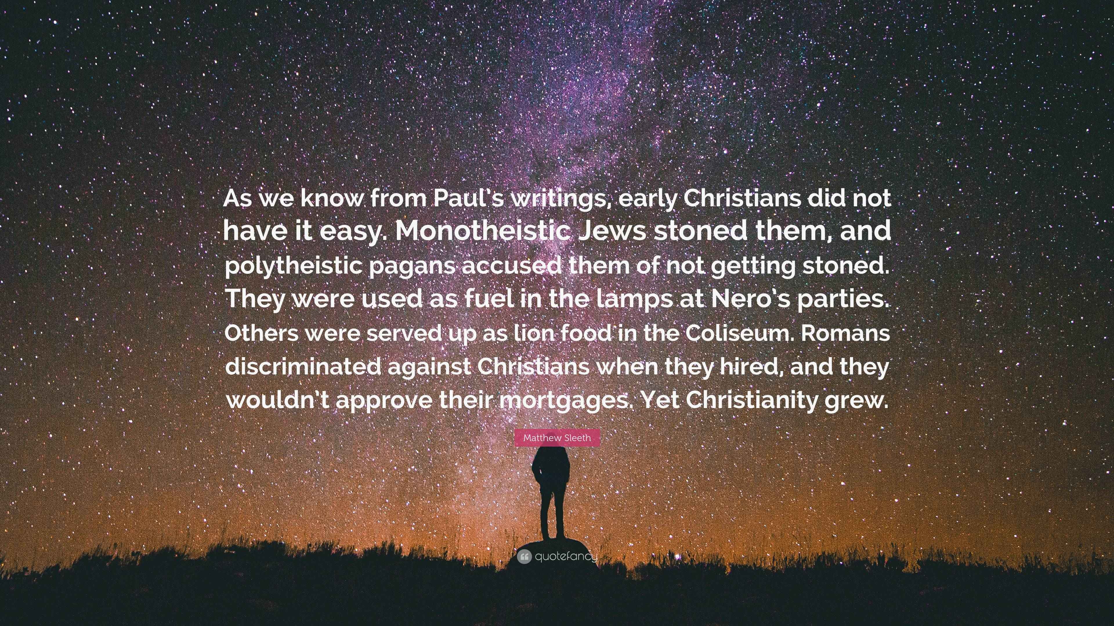 Matthew Sleeth Quote: “As we know from Paul’s writings, early ...