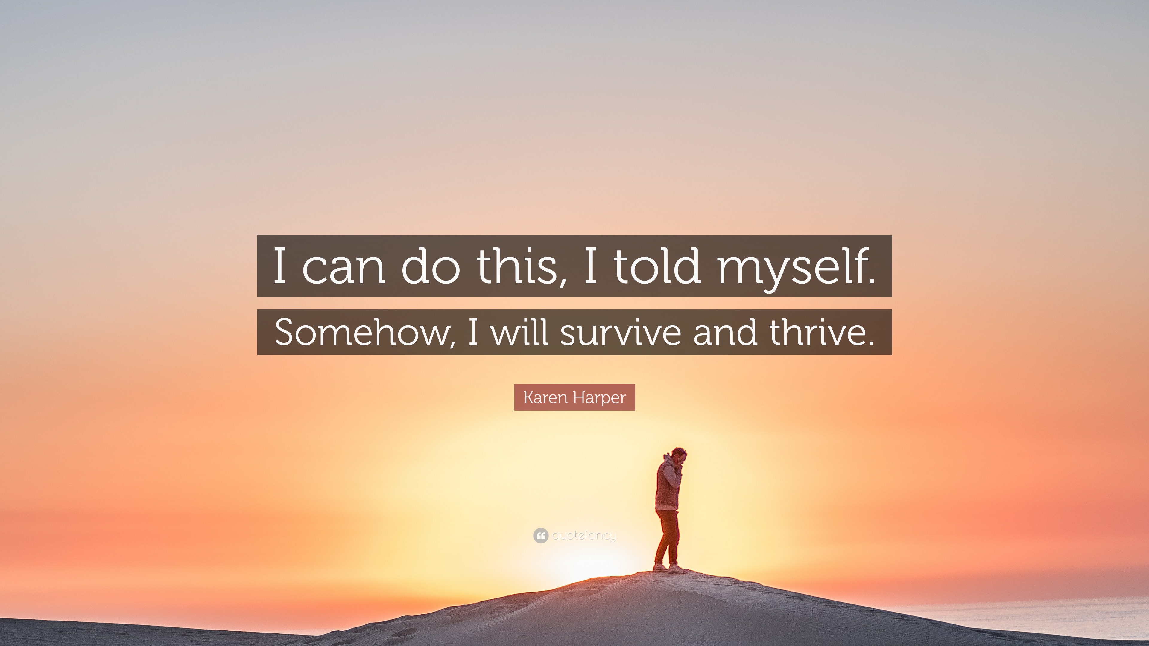 Karen Harper Quote: “I can do this, I told myself. Somehow, I will ...