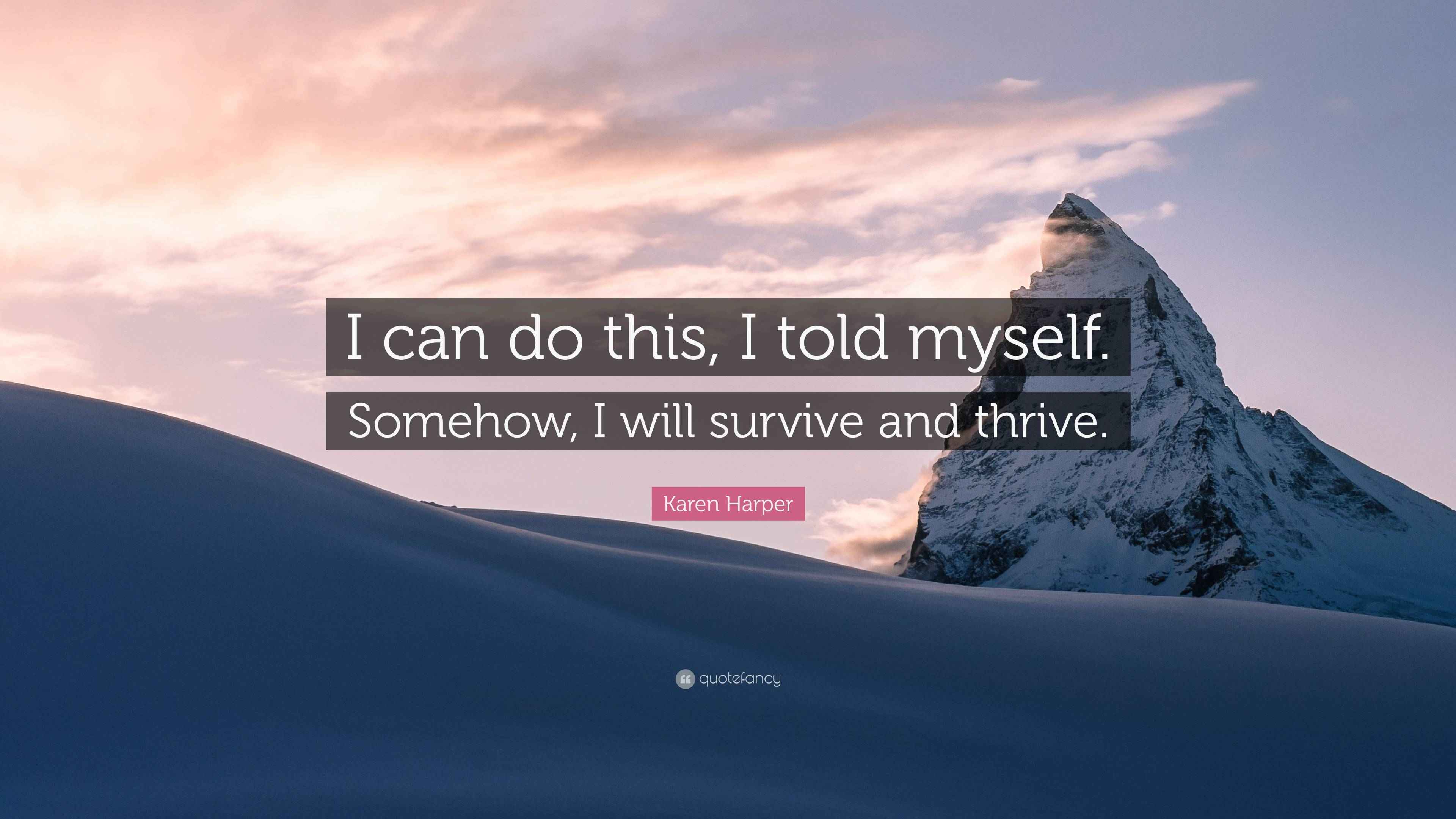 Karen Harper Quote: “I can do this, I told myself. Somehow, I will ...