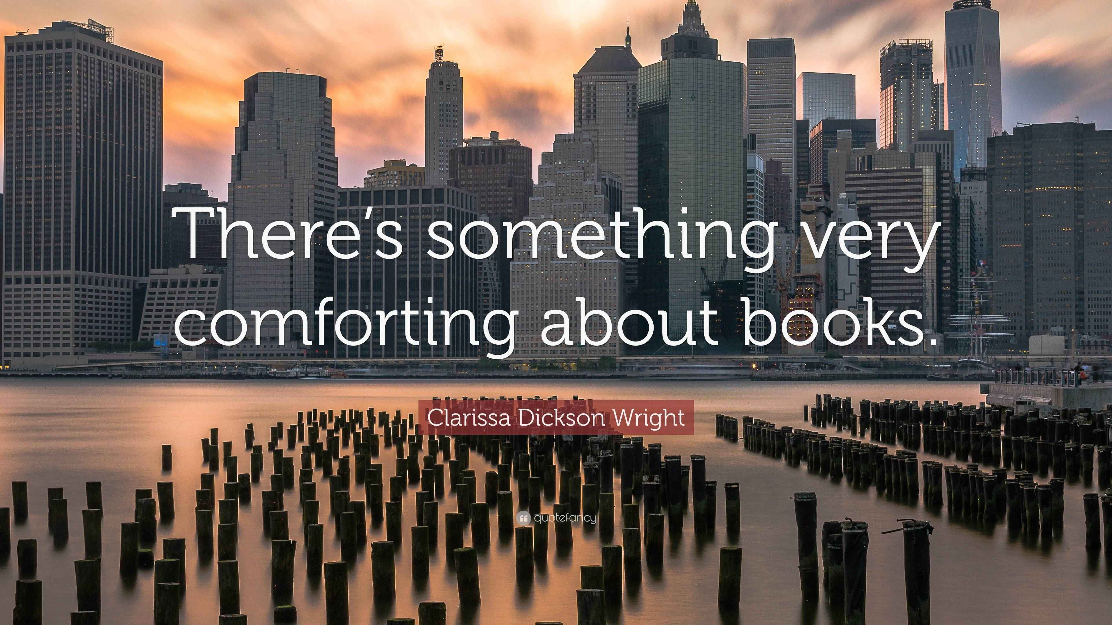 Clarissa Dickson Wright Quote: “There’s something very comforting about ...