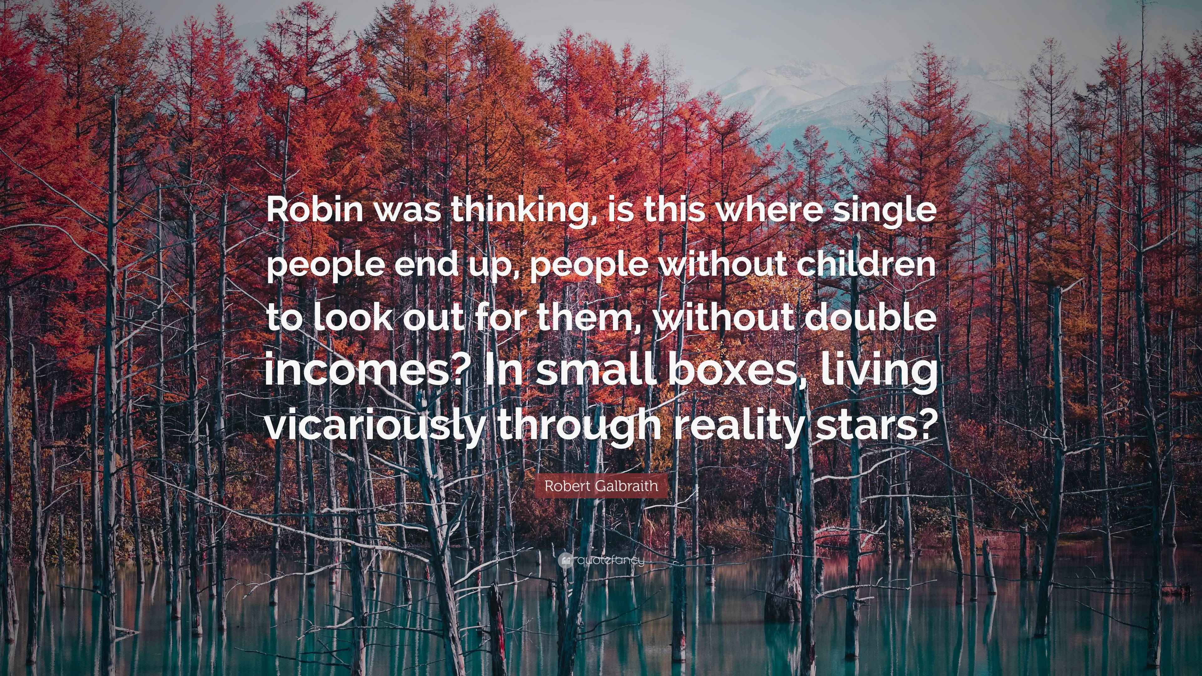 Robert Galbraith Quote: “Robin was thinking, is this where single ...