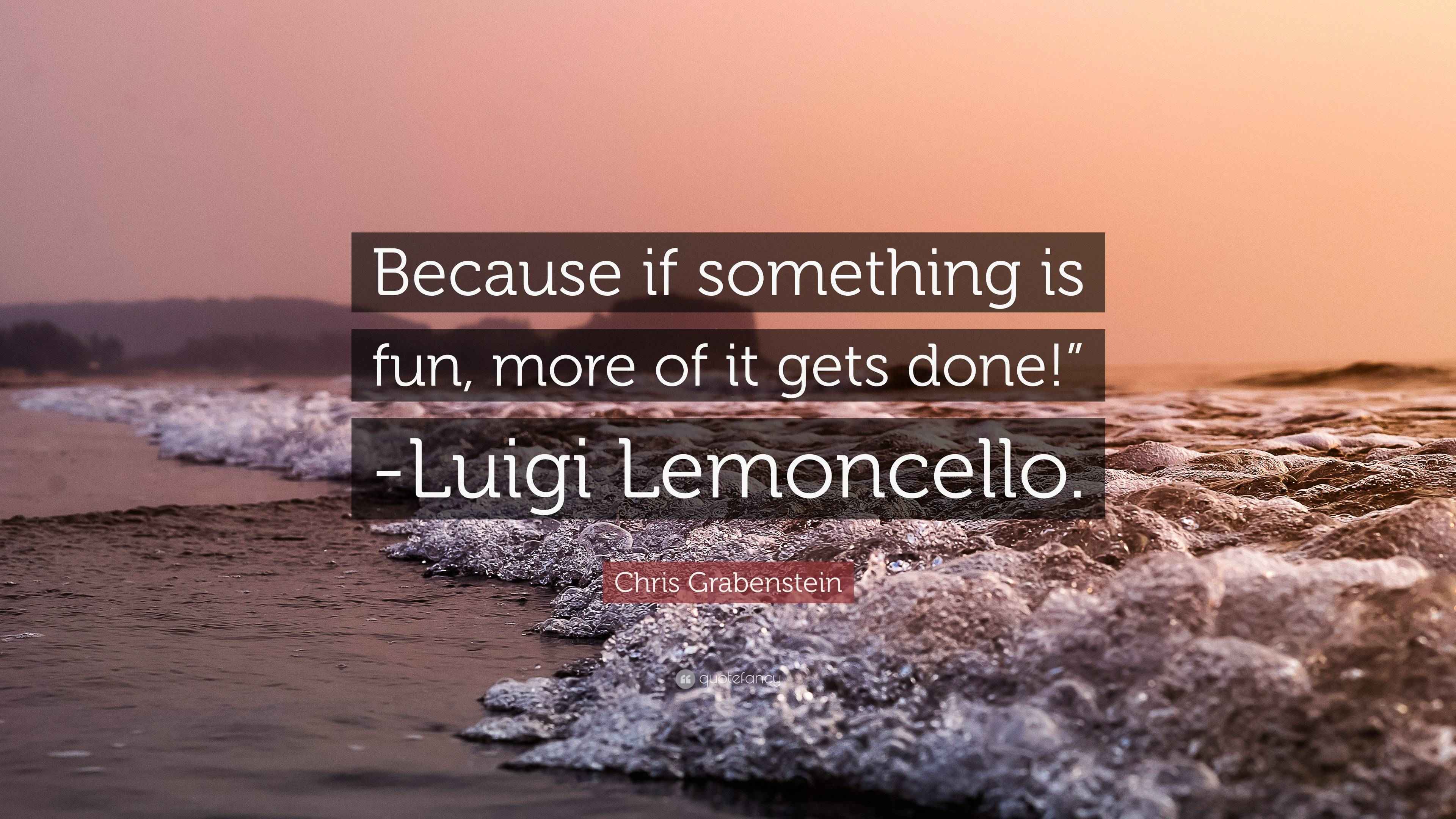 Chris Grabenstein Quote: “Because if something is fun, more of it gets ...