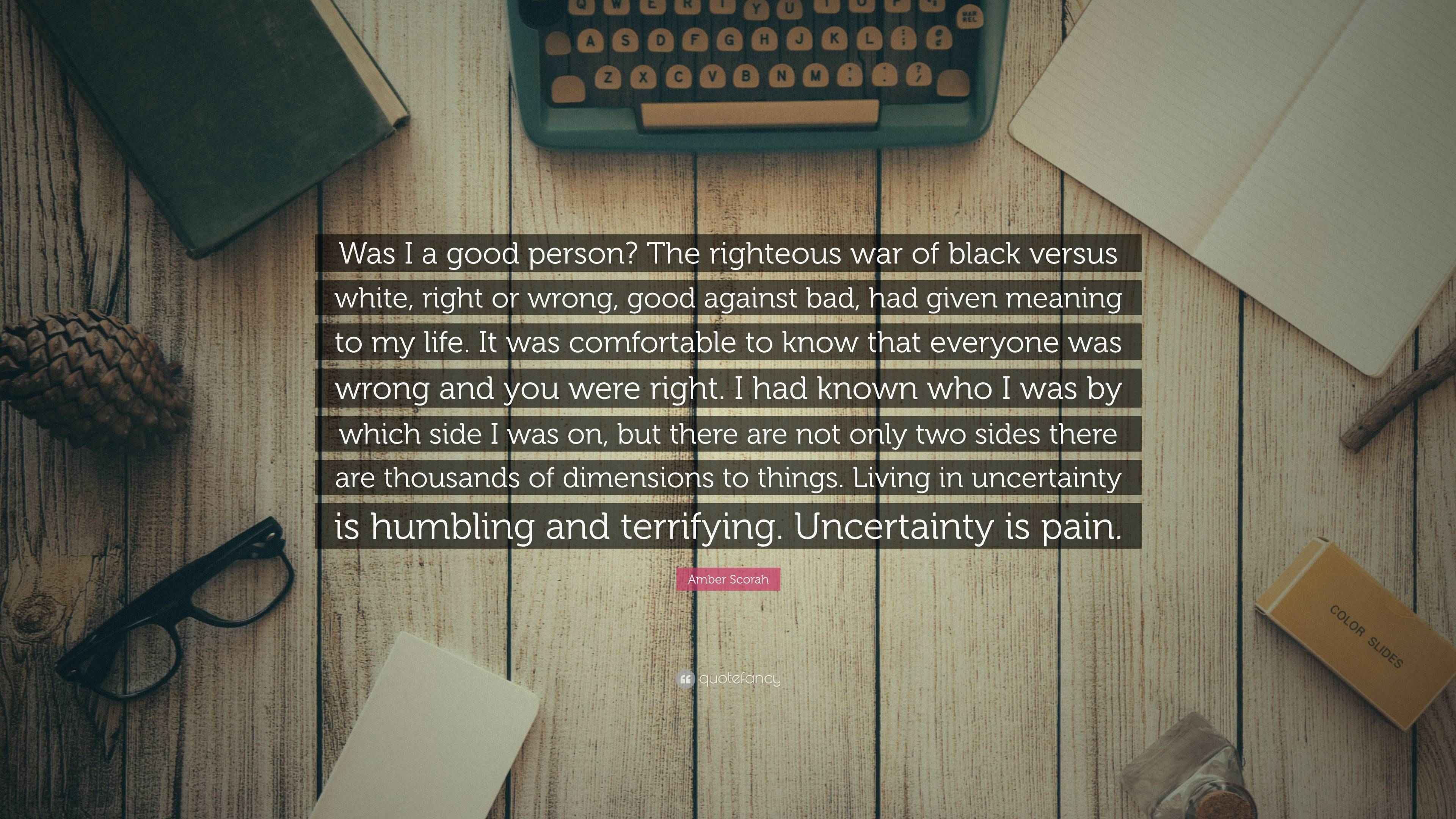 Amber Scorah Quote: “Was I a good person? The righteous war of black ...