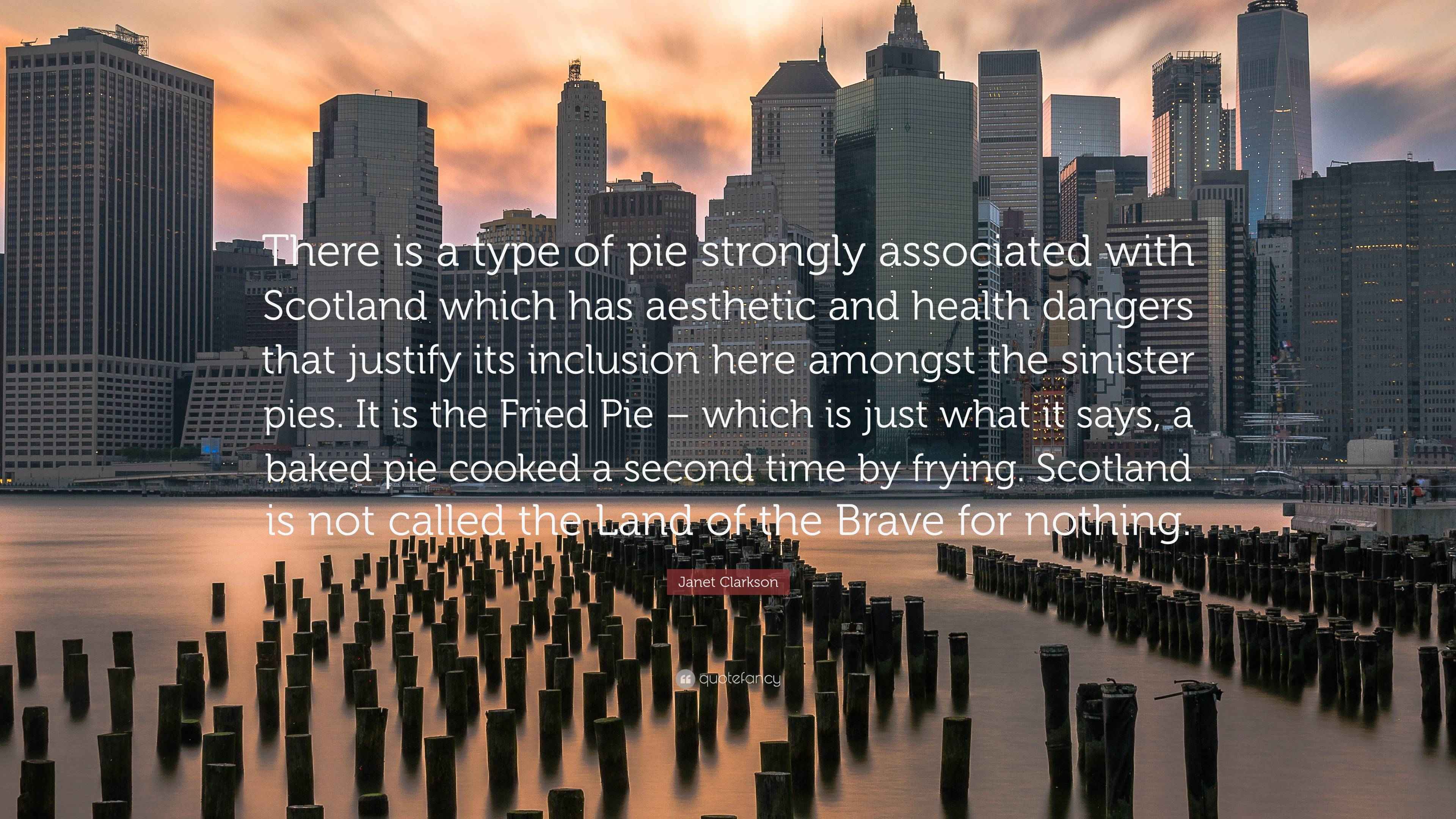 Janet Clarkson Quote: “There is a type of pie strongly associated with ...