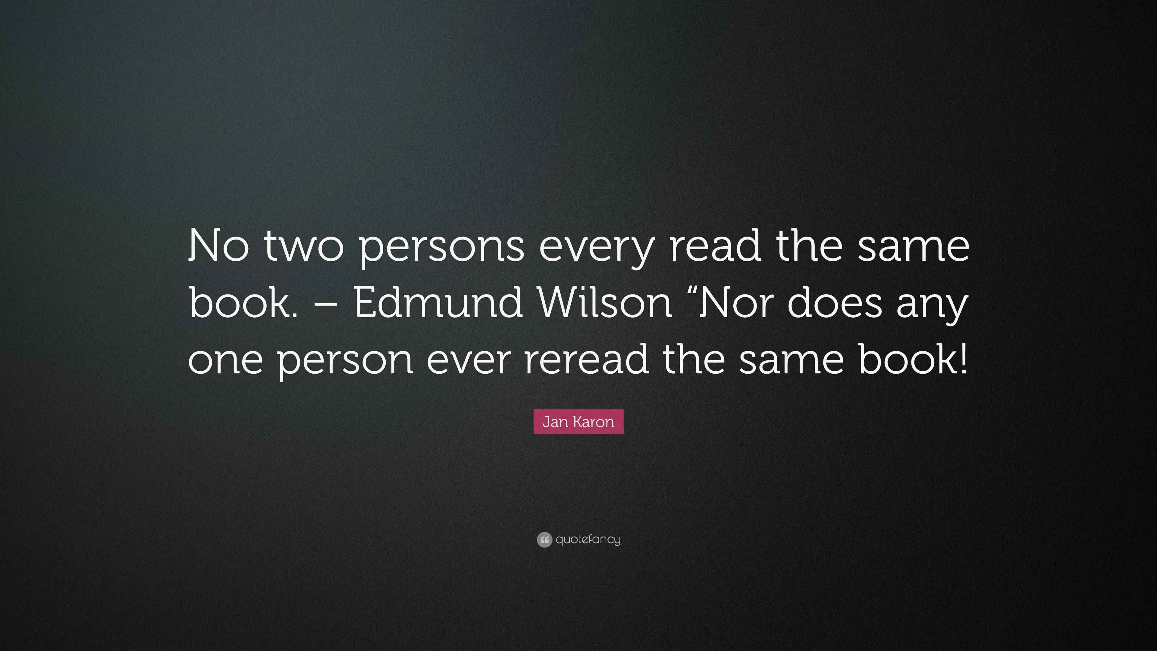 Jan Karon Quote: “No two persons every read the same book. – Edmund ...