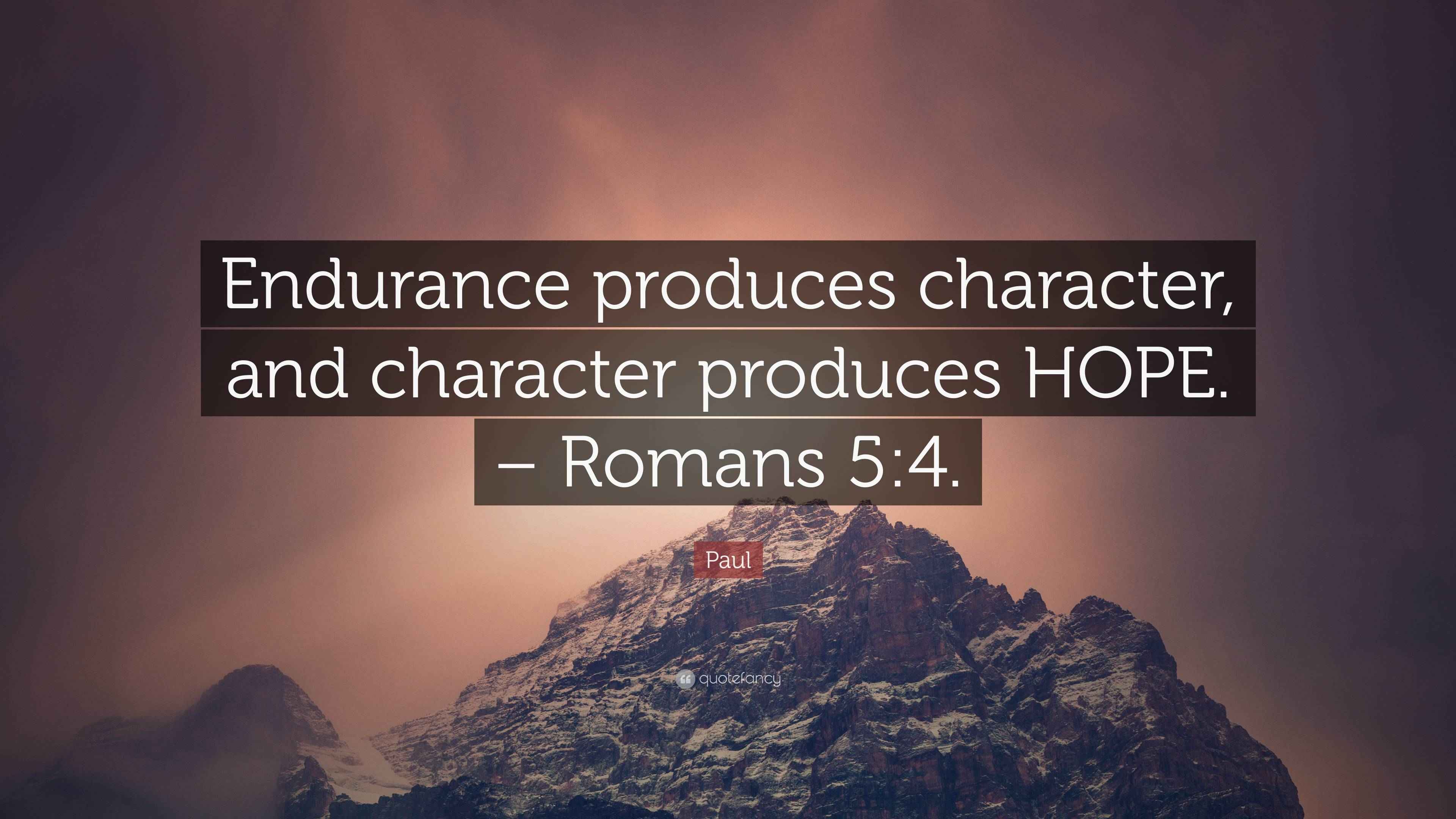Paul Quote: “Endurance produces character, and character produces HOPE ...