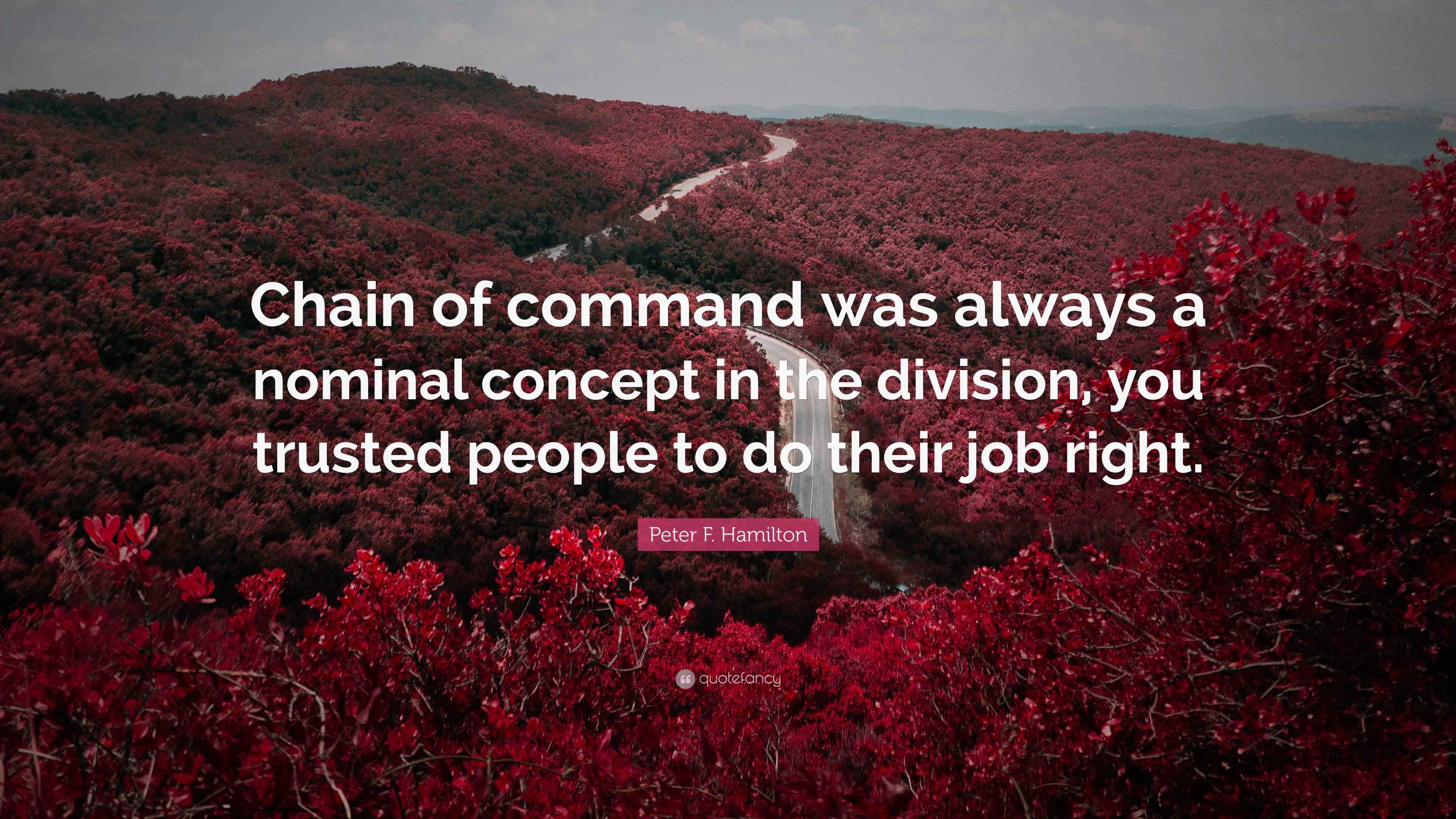 Peter F. Hamilton Quote: “Chain of command was always a nominal concept ...