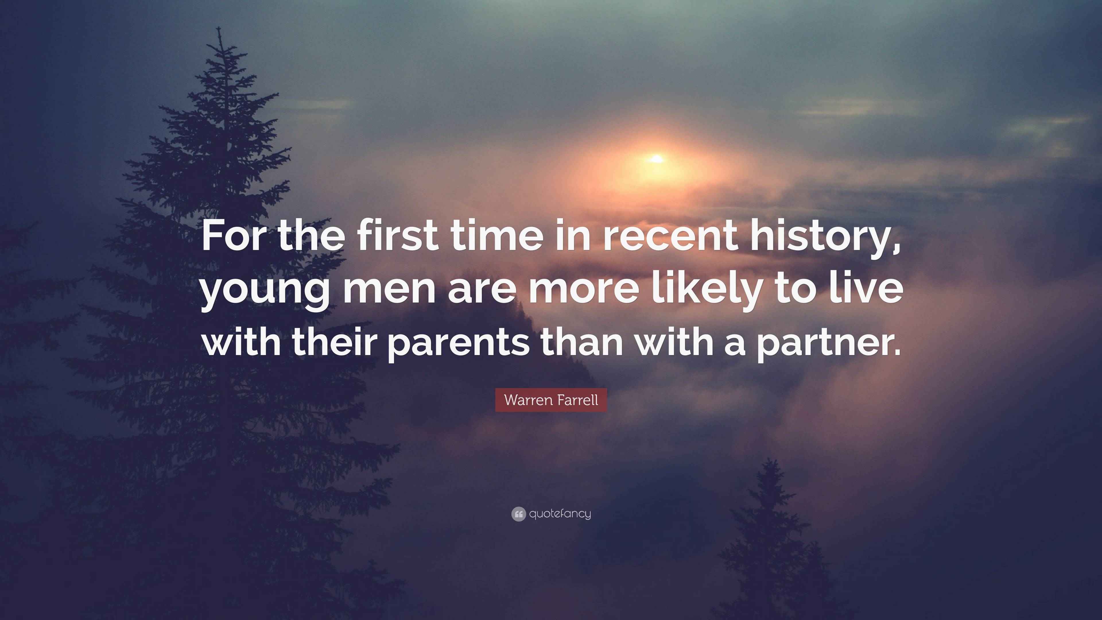 Warren Farrell Quote: “For the first time in recent history, young men ...