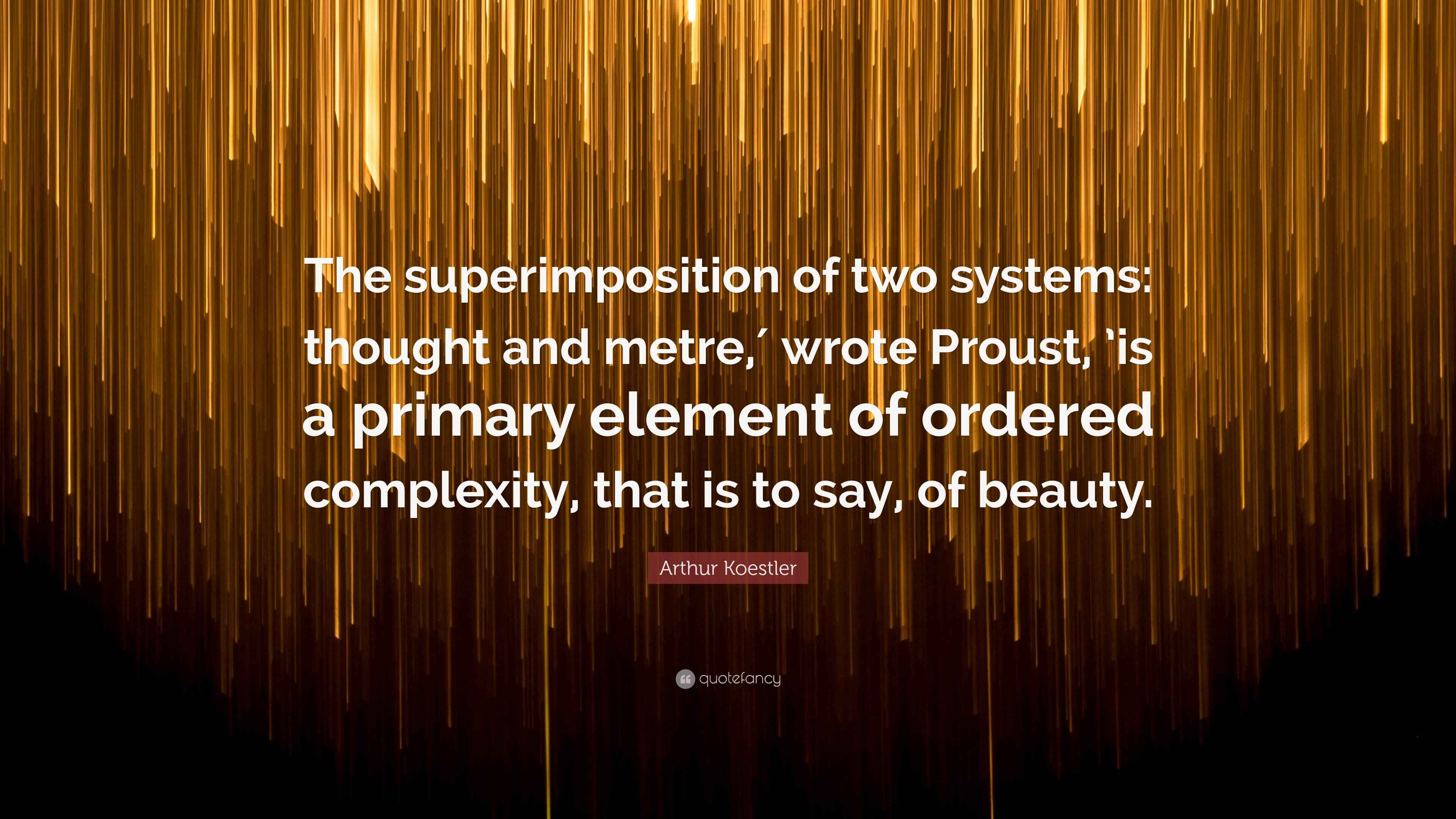 Arthur Koestler Quote: “The superimposition of two systems: thought and ...