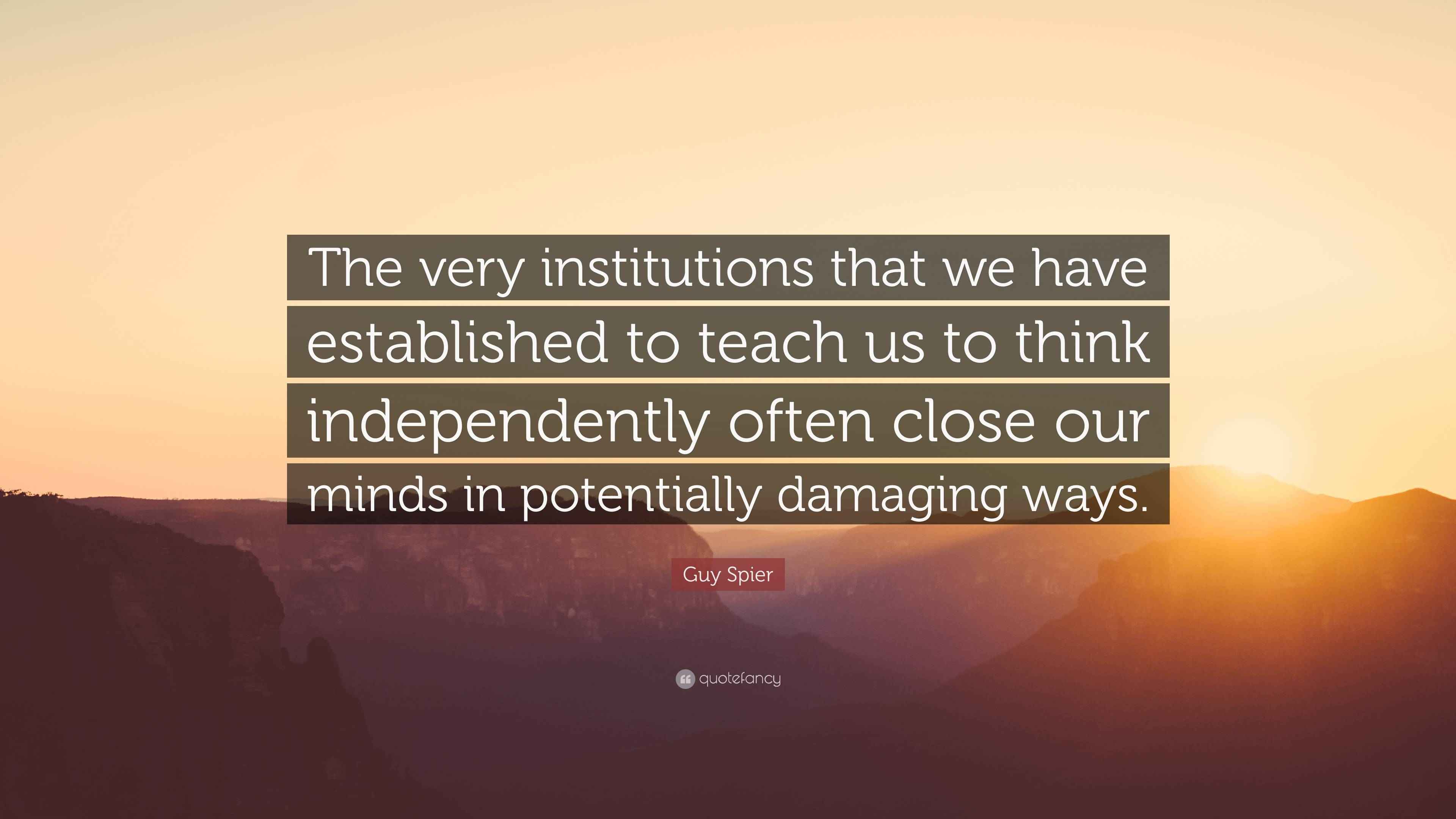 Guy Spier Quote: “The very institutions that we have established to ...