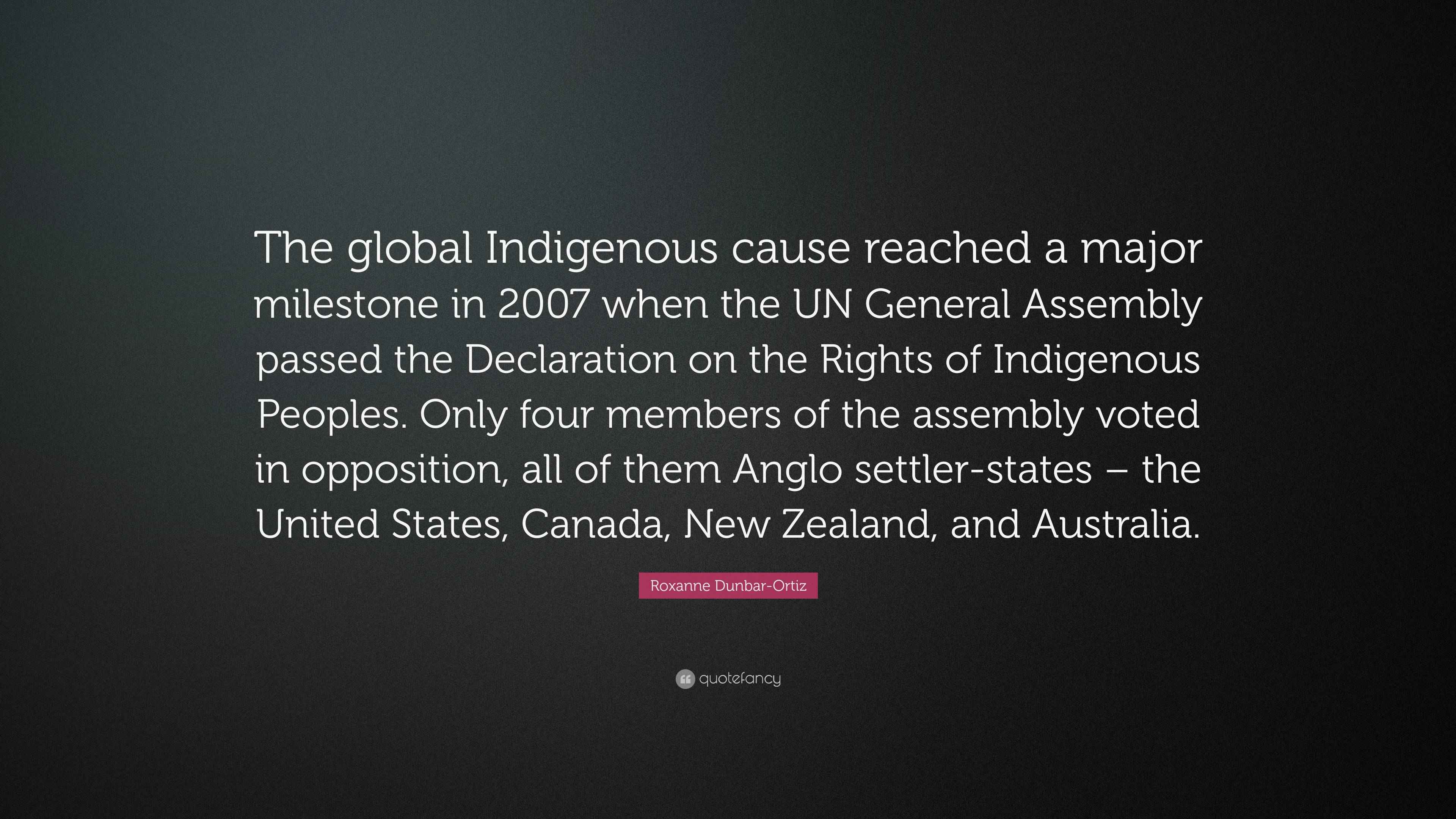Roxanne Dunbar-Ortiz Quote: “The global Indigenous cause reached a ...