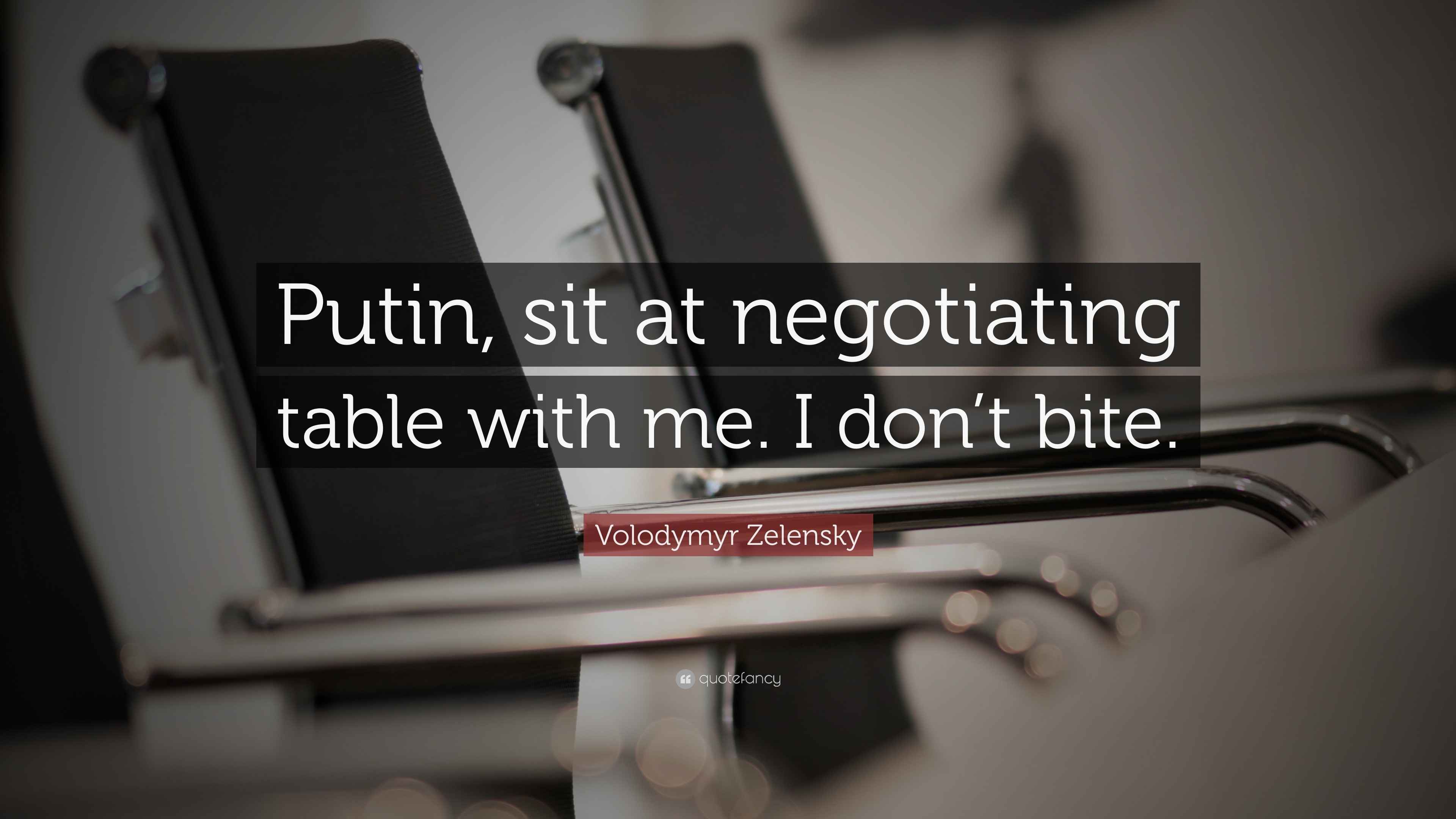 Volodymyr Zelensky Quote: “Putin, sit at negotiating table with me. I ...