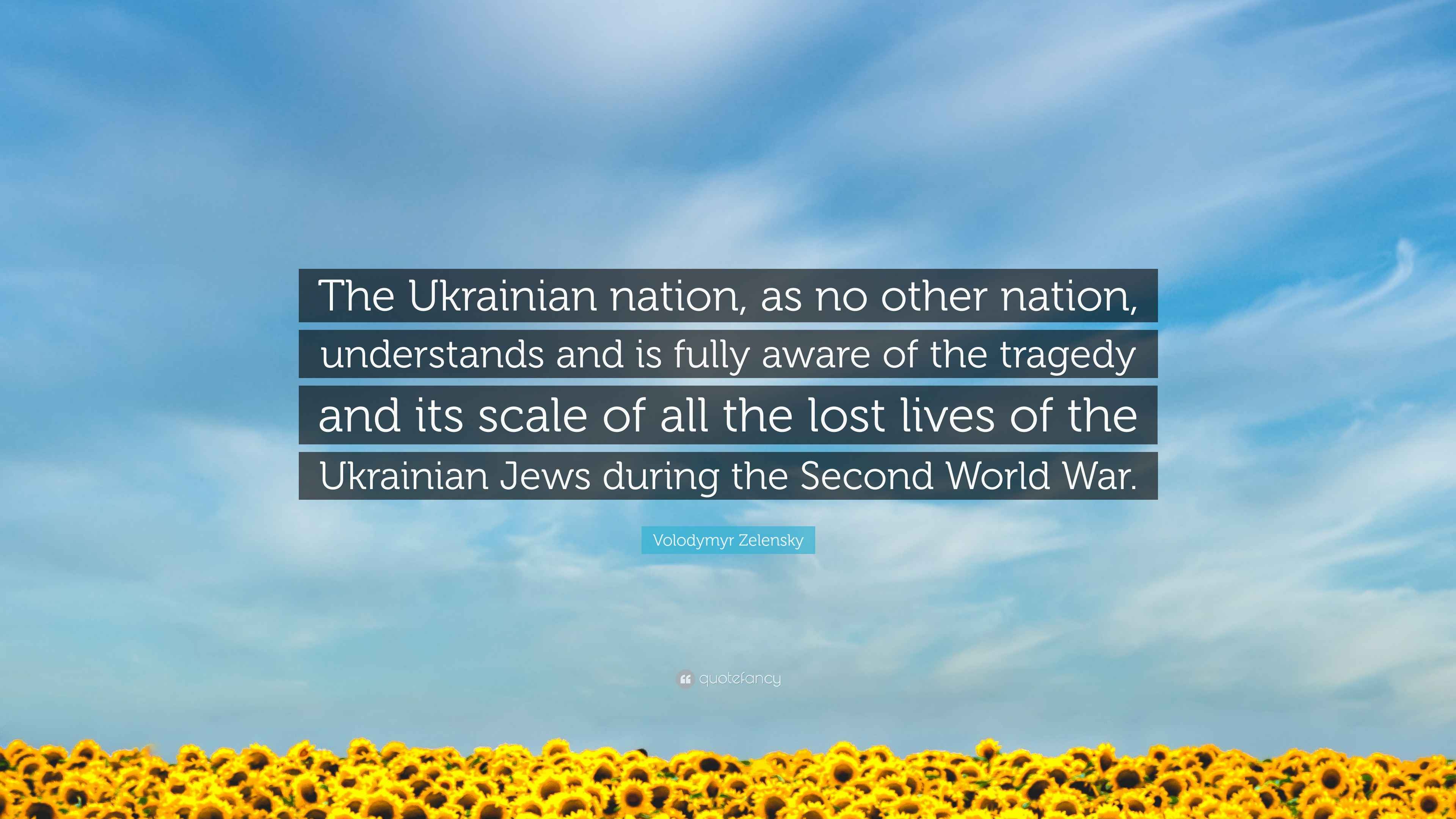 Volodymyr Zelensky Quote: “The Ukrainian nation, as no other nation ...