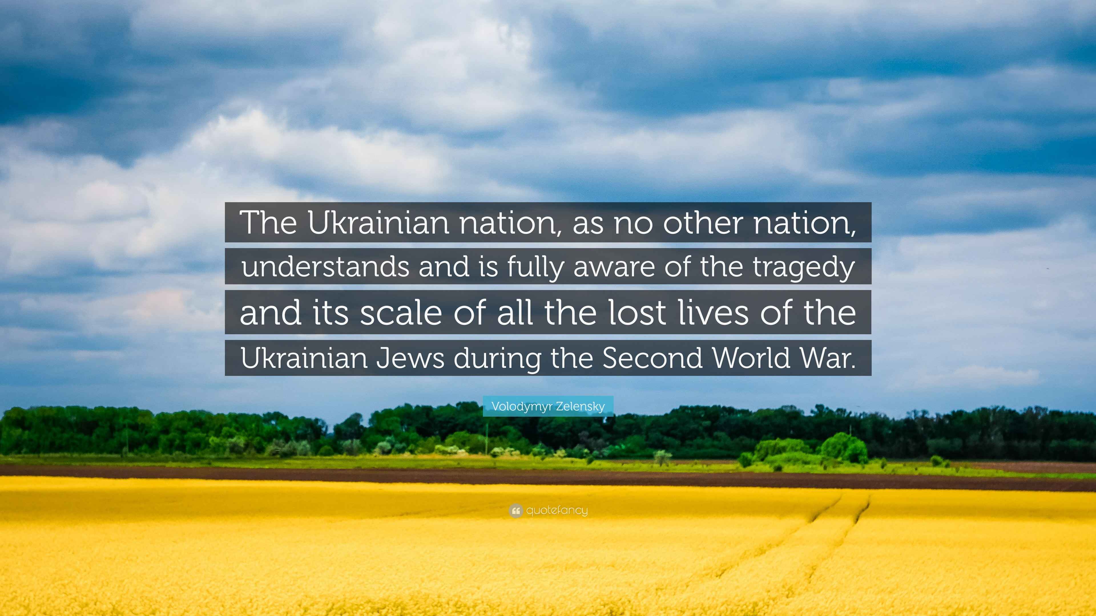 Volodymyr Zelensky Quote: “The Ukrainian nation, as no other nation ...