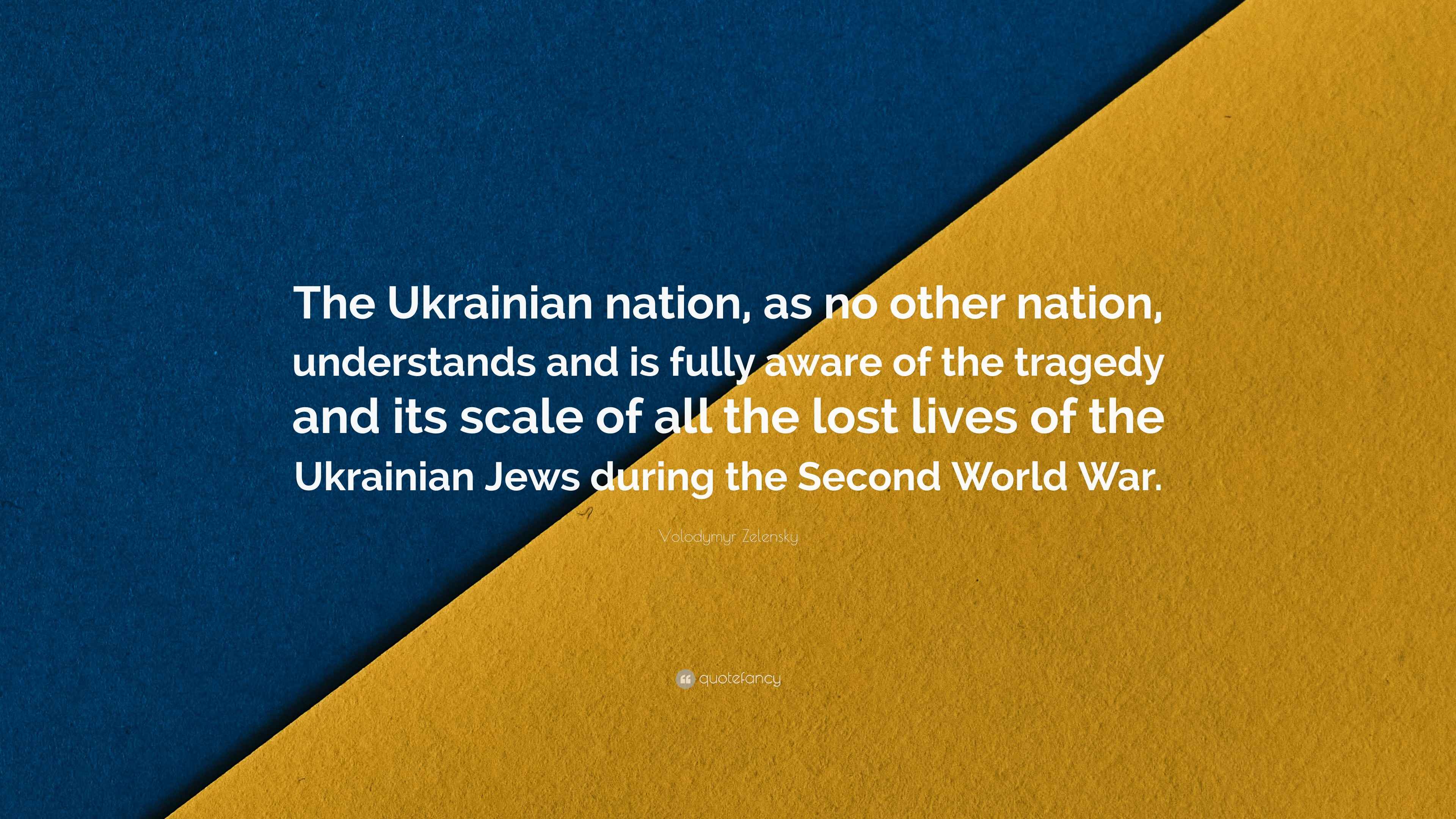 Volodymyr Zelensky Quote: “The Ukrainian nation, as no other nation ...